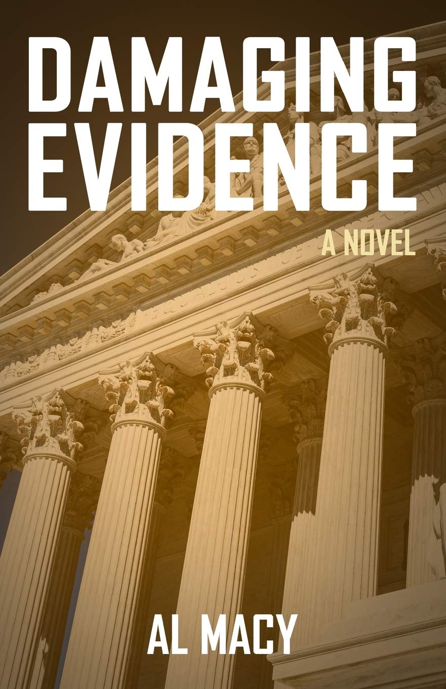 Damaging Evidence: A Novel (Goodlove and Shek) by Al Macy | Goodreads