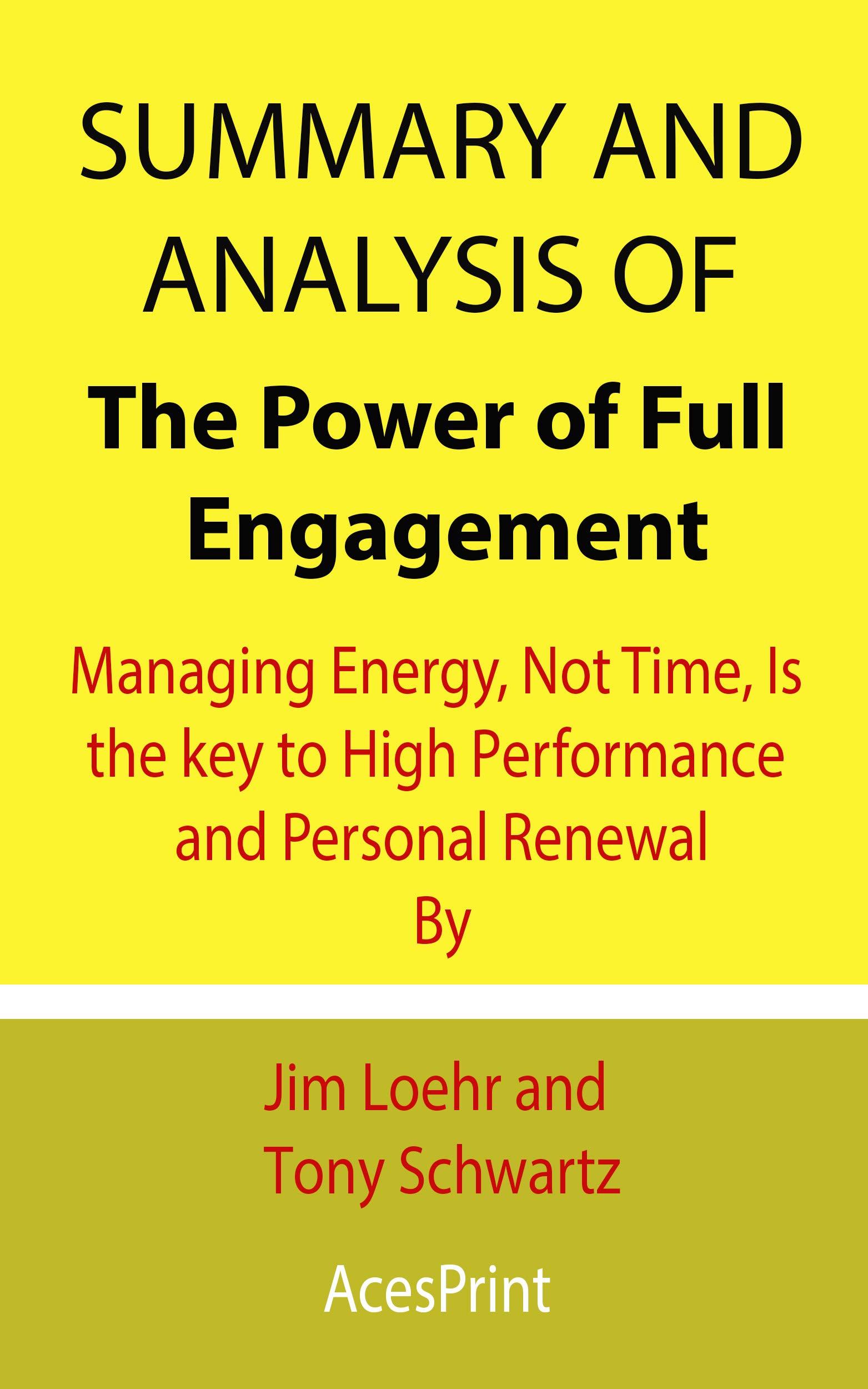 Summary and Analysis of The Power of Full Engagement: Managing Energy, Not Time, Is the key to ...