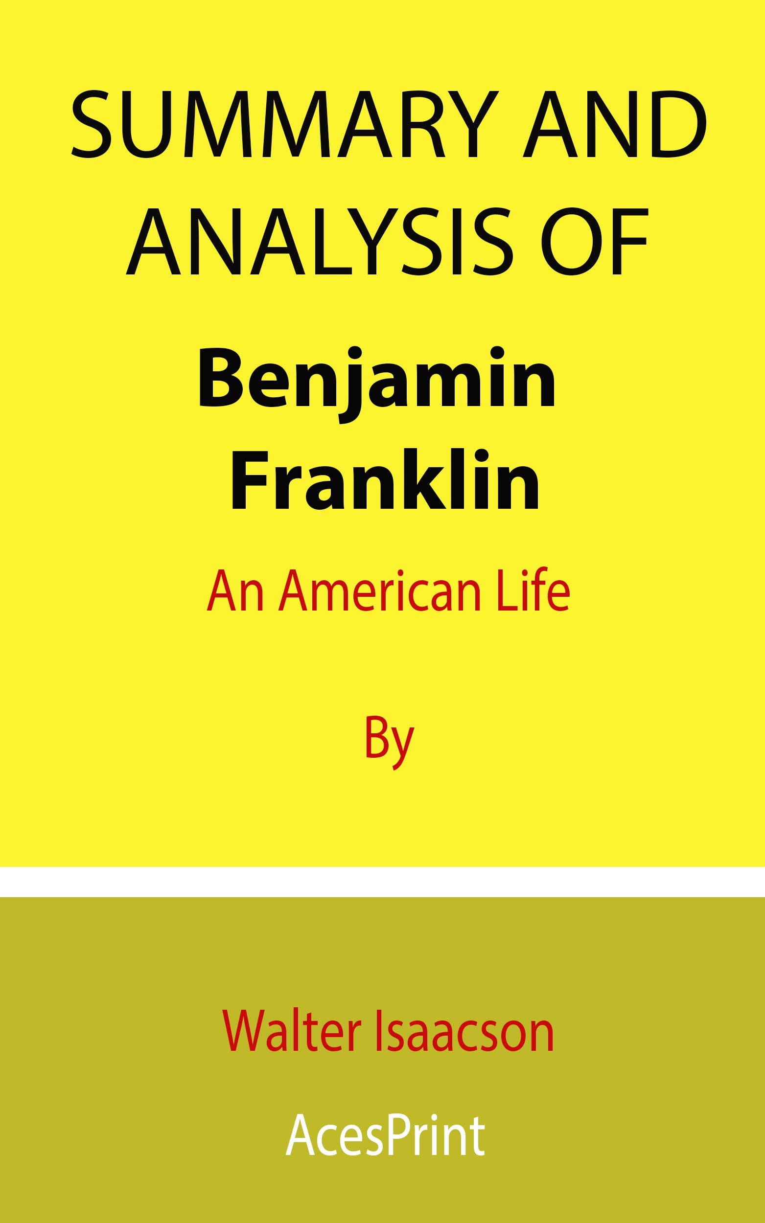 Summary and Analysis of Benjamin Franklin: An American Life By Walter ...
