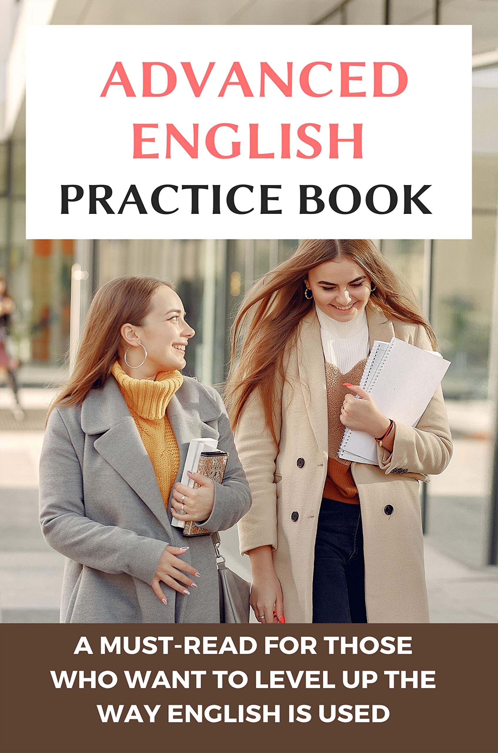 Advanced English Practice Book: A Must-Read For Those Who Want To Level ...