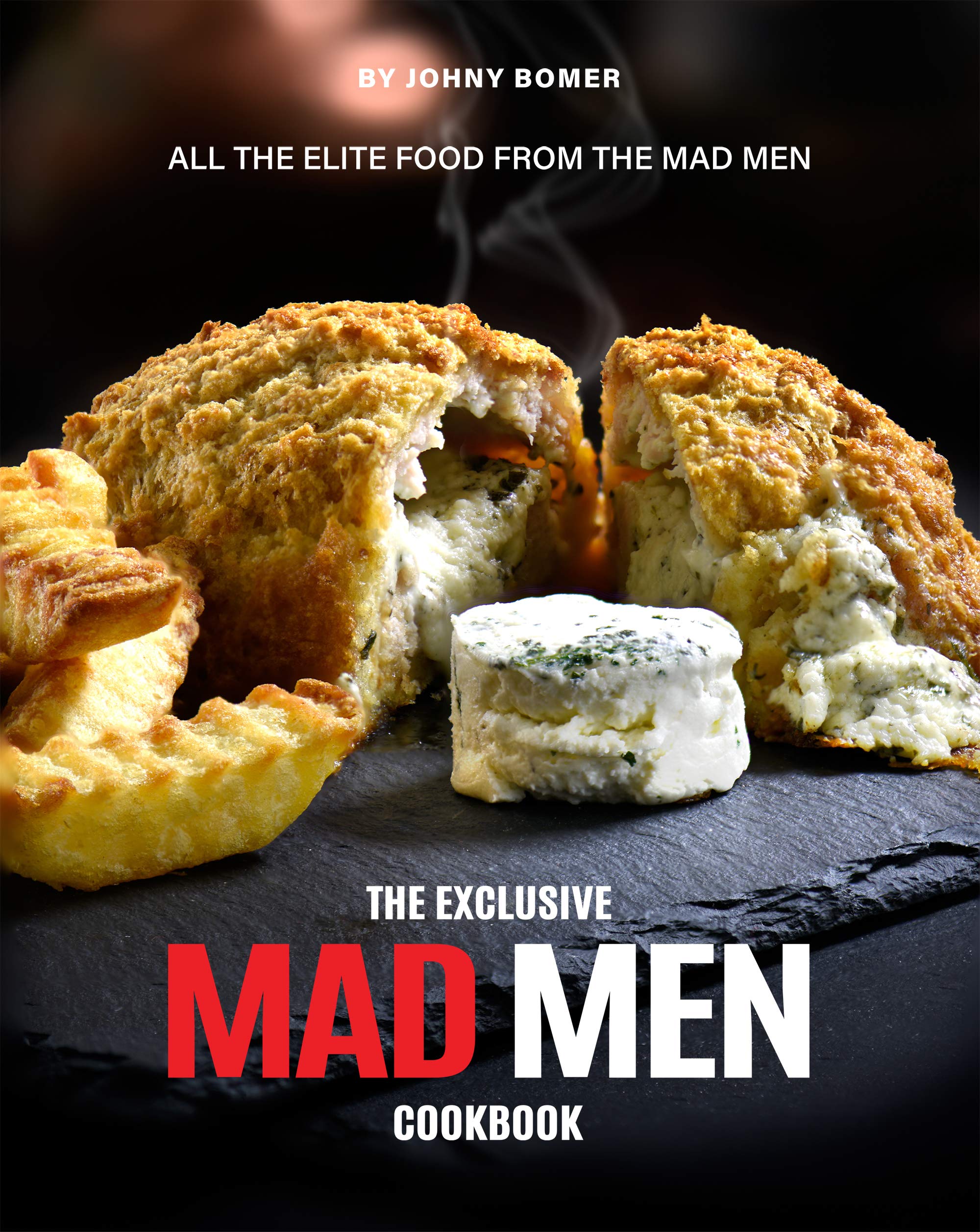 The Exclusive Mad Men Cookbook: All the Elite food from the Mad Men by ...