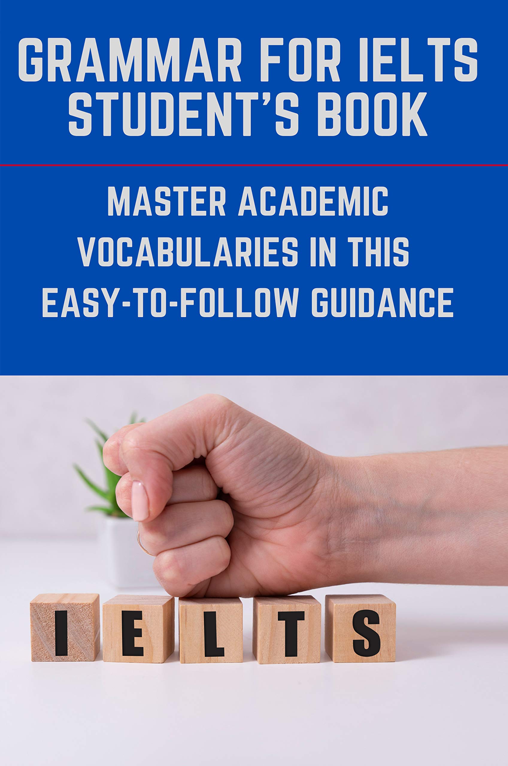 Grammar For IELTS Student s Book Master Academic Vocabularies In This grammar-for-ielts-student-s-book-master-academic-vocabularies-in-this