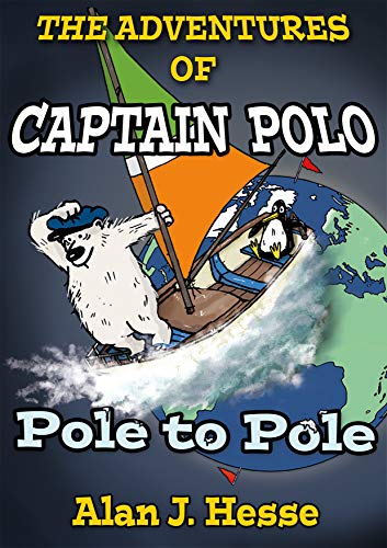 The Adventures of Captain Polo: Pole to Pole by Alan J. Hesse | Goodreads