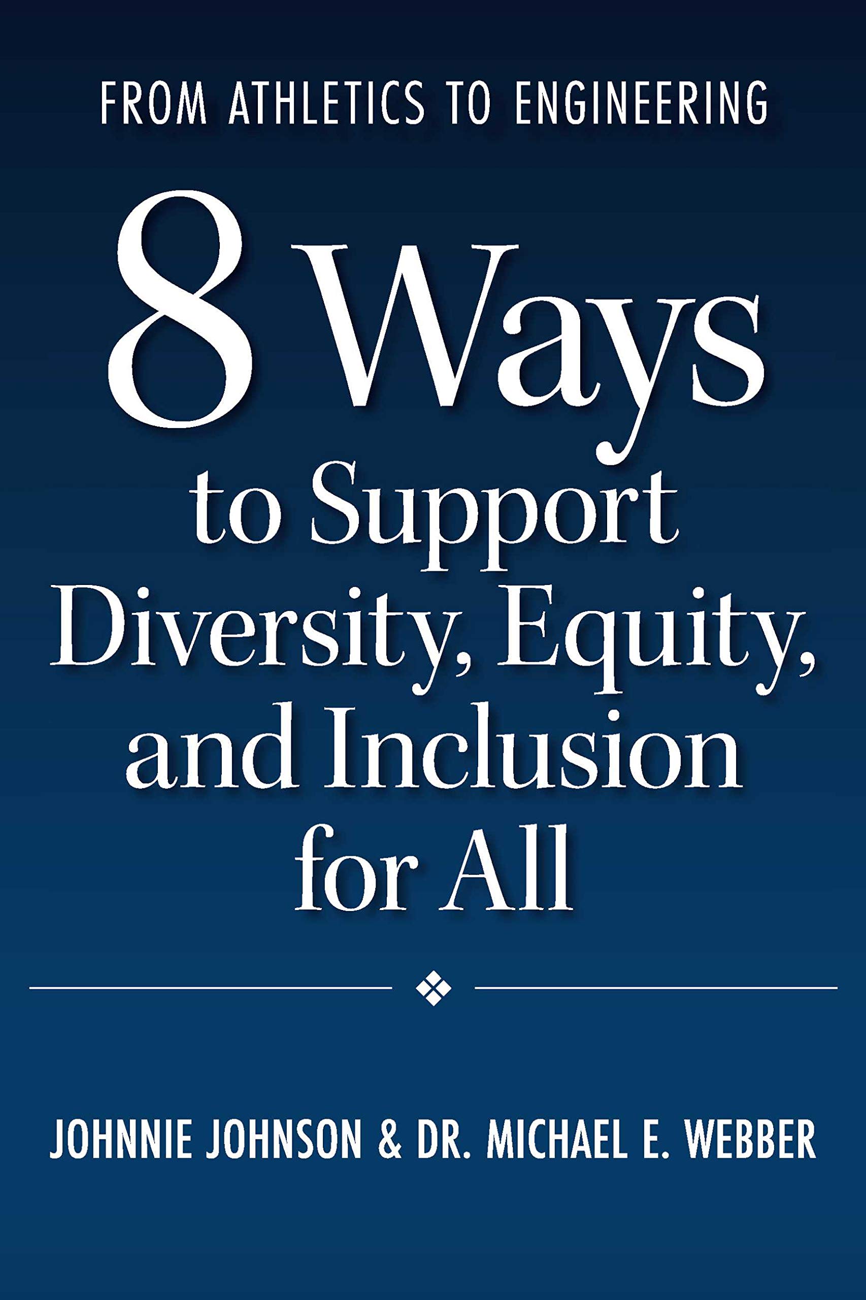 From Athletics to Engineering: 8 Ways to Support Diversity, Equity, and Inclusion for All by ...