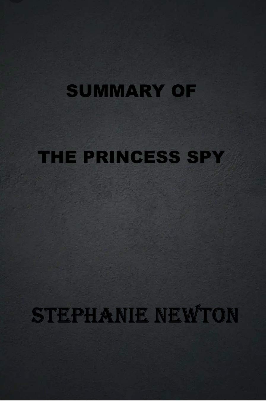 SUMMARY OF THE PRINCESS SPY by Stephanie Newton | Goodreads