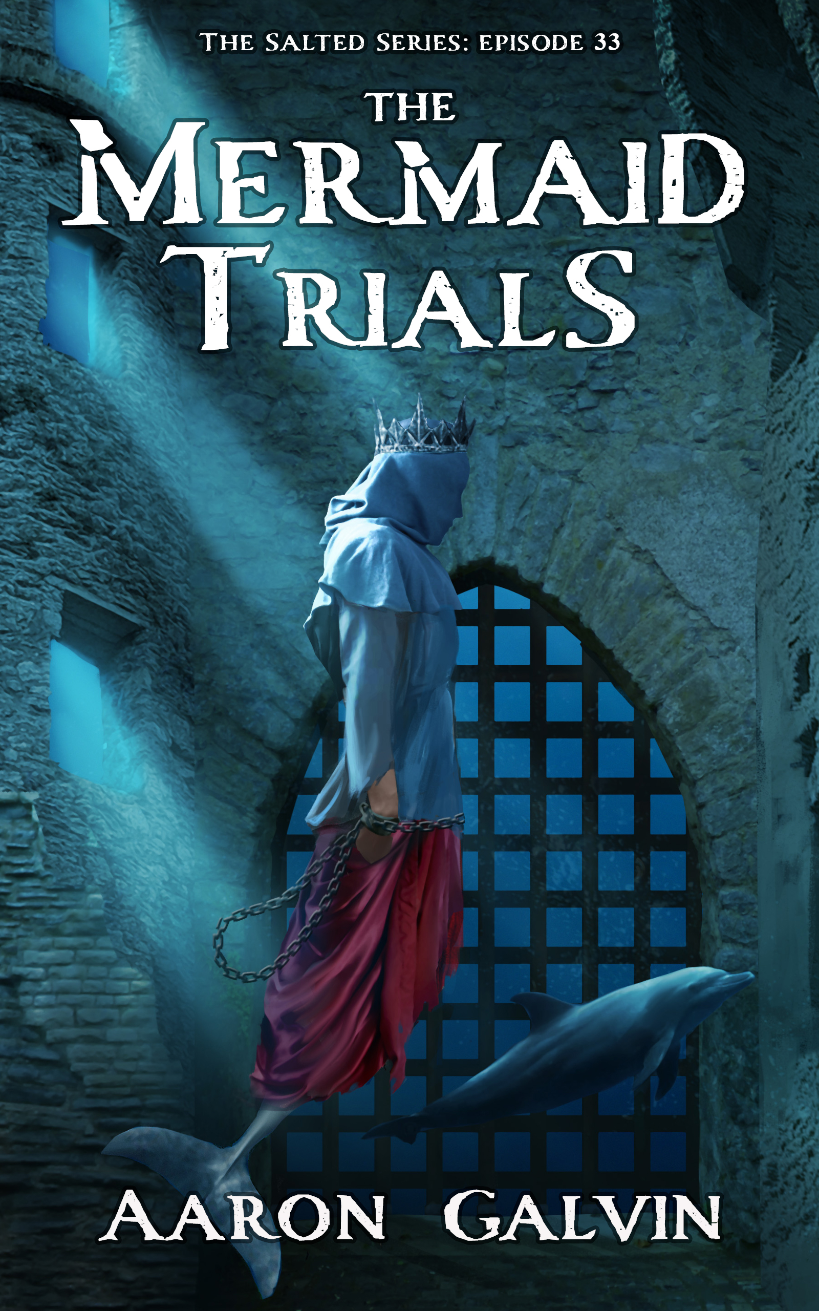 The Mermaid Trials (The Salted #33) by Aaron Galvin | Goodreads
