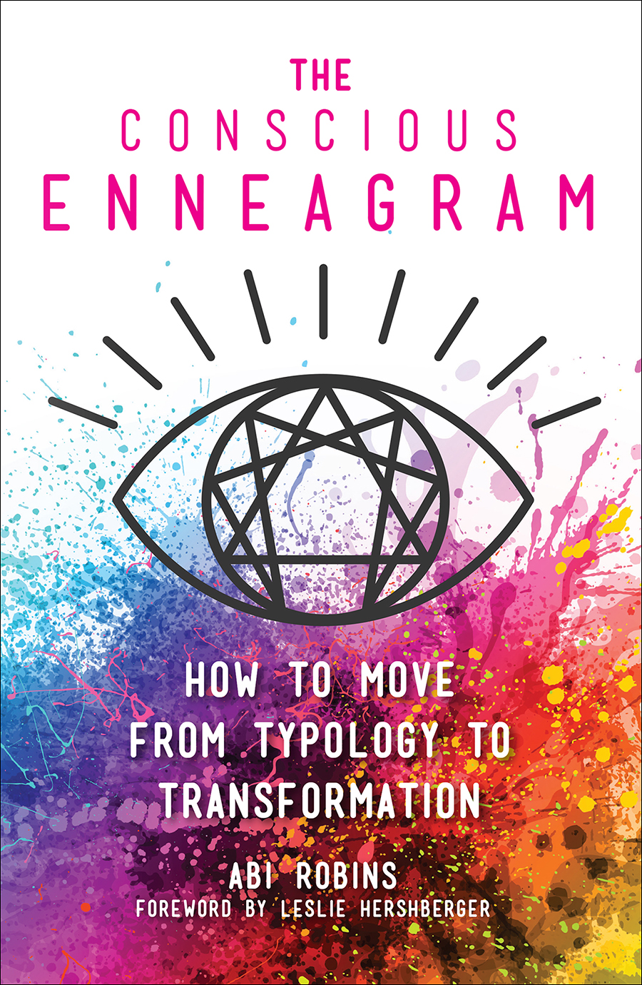 The Conscious Enneagram: How to Move from Typology to Transformation by ...