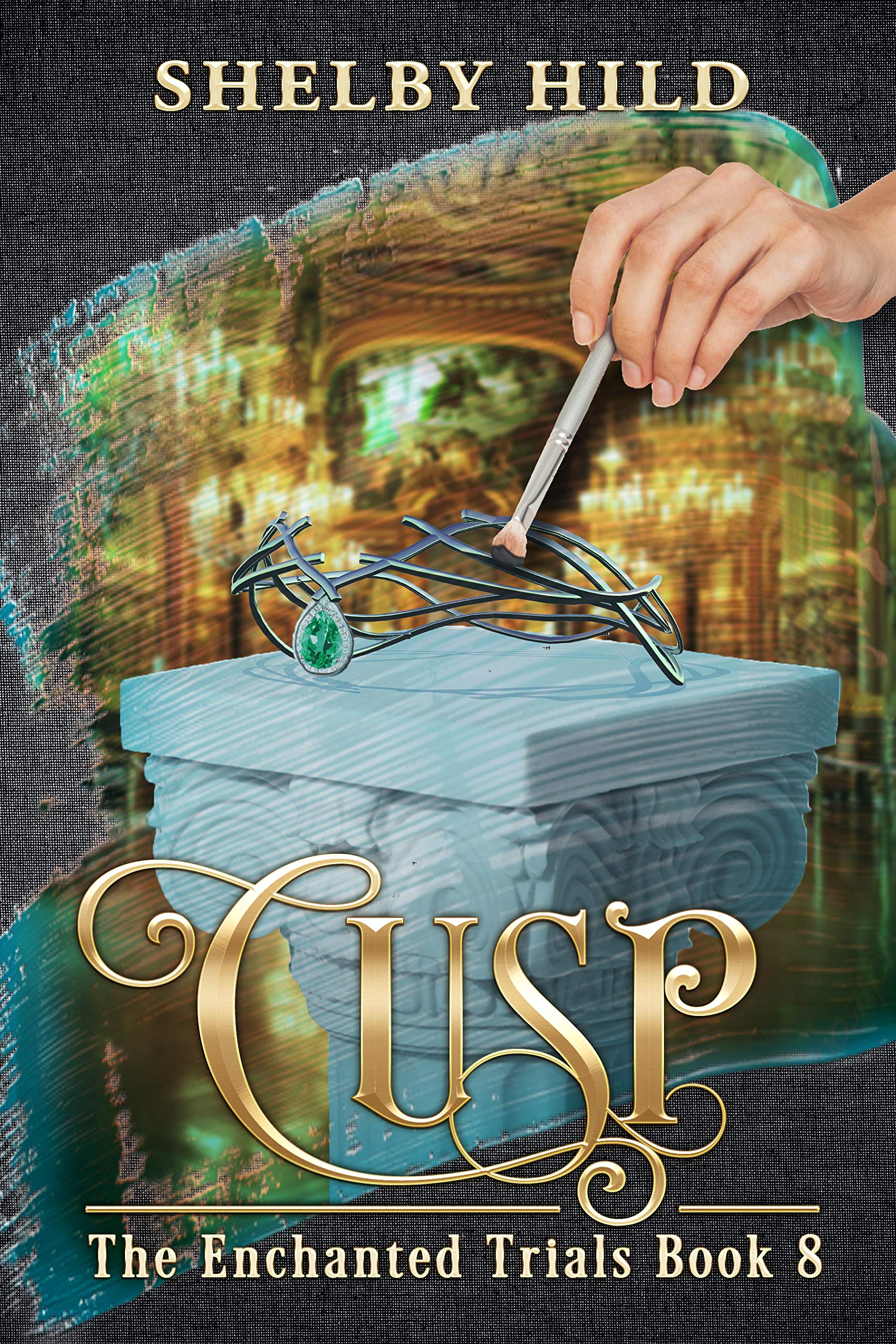 Cusp (The Enchanted Trials Book 8) by Shelby Hild | Goodreads