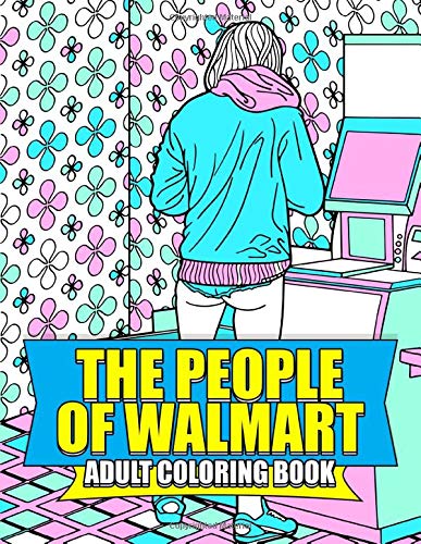 People Of Walmart Coloring Book: Walmart Adult Coloring Books by ...
