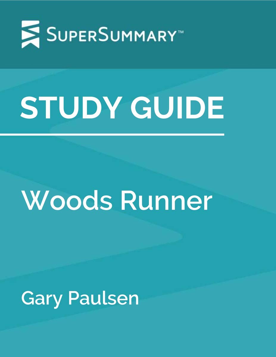 Study Guide: Woods Runner by Gary Paulsen by SuperSummary | Goodreads