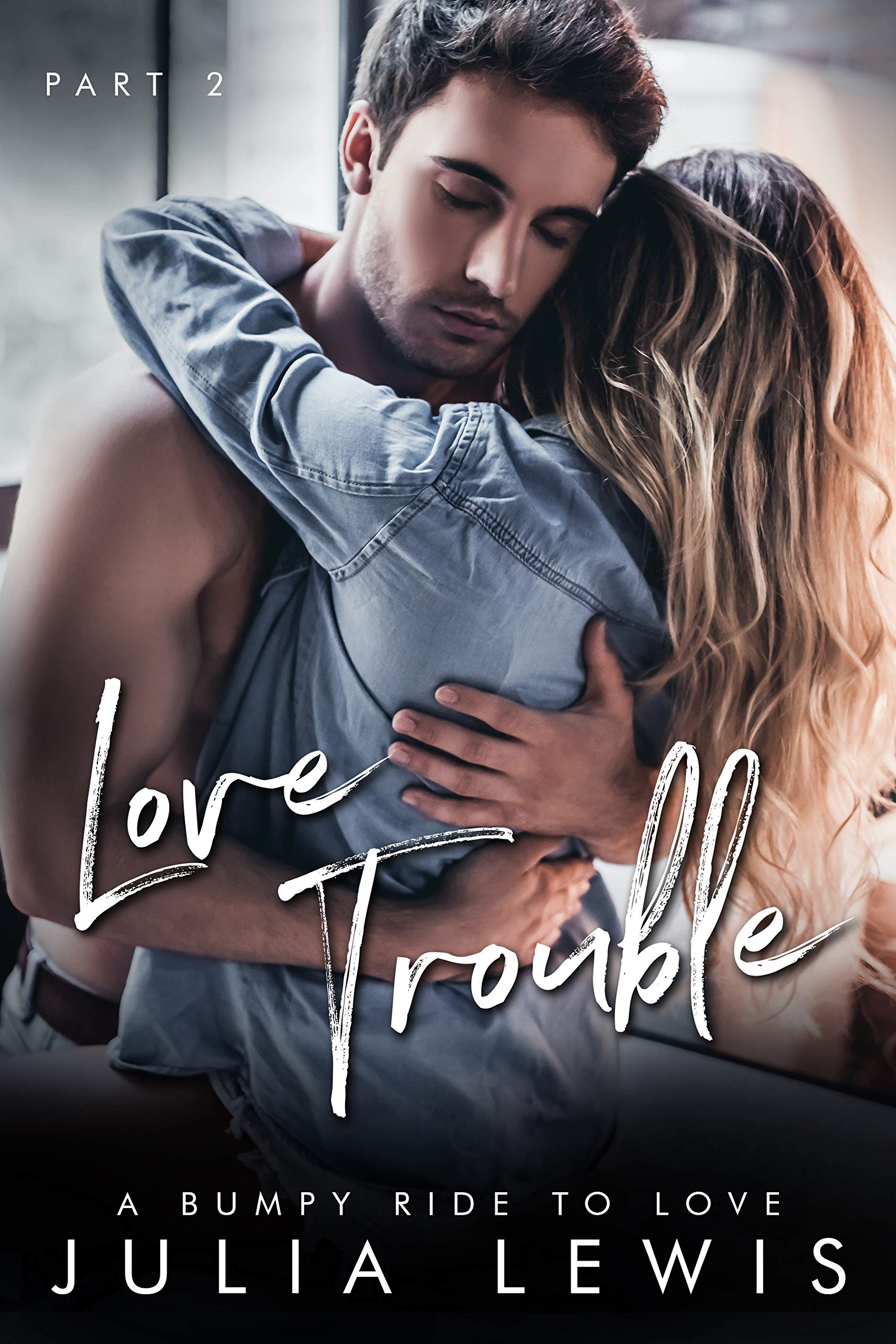 Love Trouble (A Bumpy Ride To Love Book 2) by Julia Lewis | Goodreads