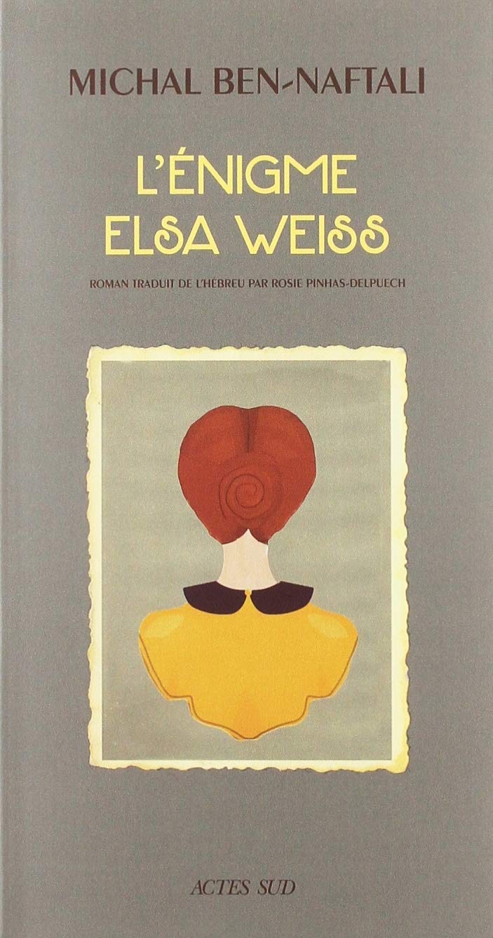 L'Énigme Elsa Weiss by Michal Ben-Naftali | Goodreads