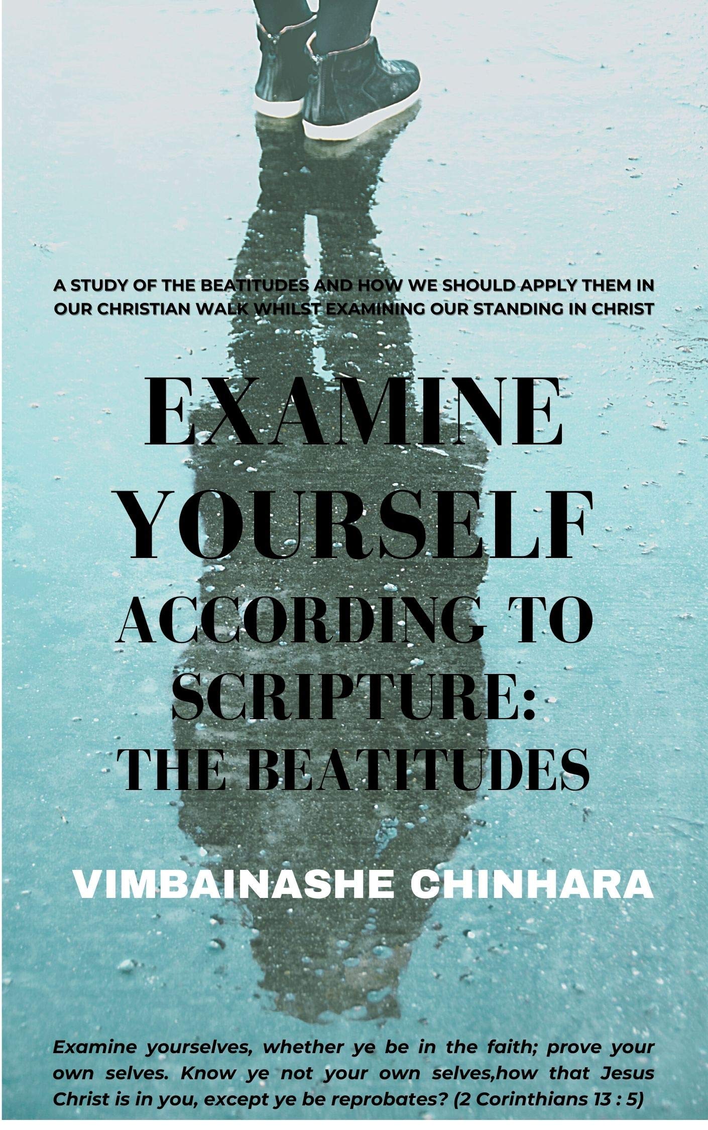 Examine Yourself According to Scripture: The Beatitudes by Vimbainashe ...