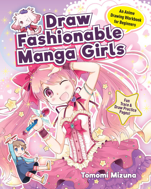 Draw Fashionable Manga Girls: An Anime Drawing Workbook for Beginners ...