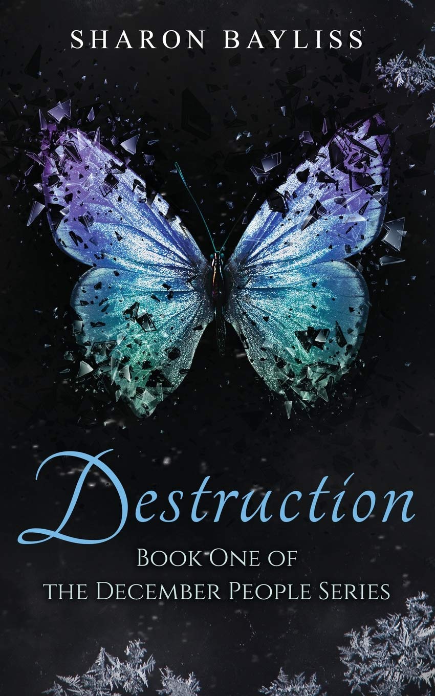 Destruction (The December People Series) by Sharon Bayliss | Goodreads