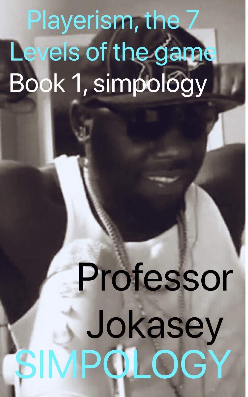 Playerism The 7 Levels Of The Game, Book 1, Simpology: Simpology by ...