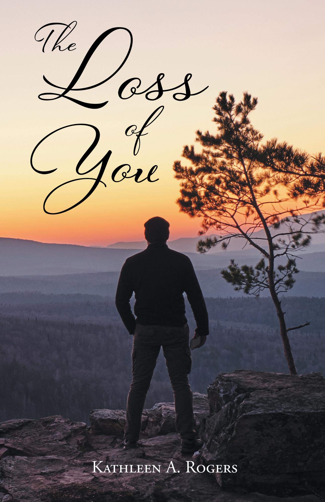 The Loss of You by Kathleen A Rogers | Goodreads