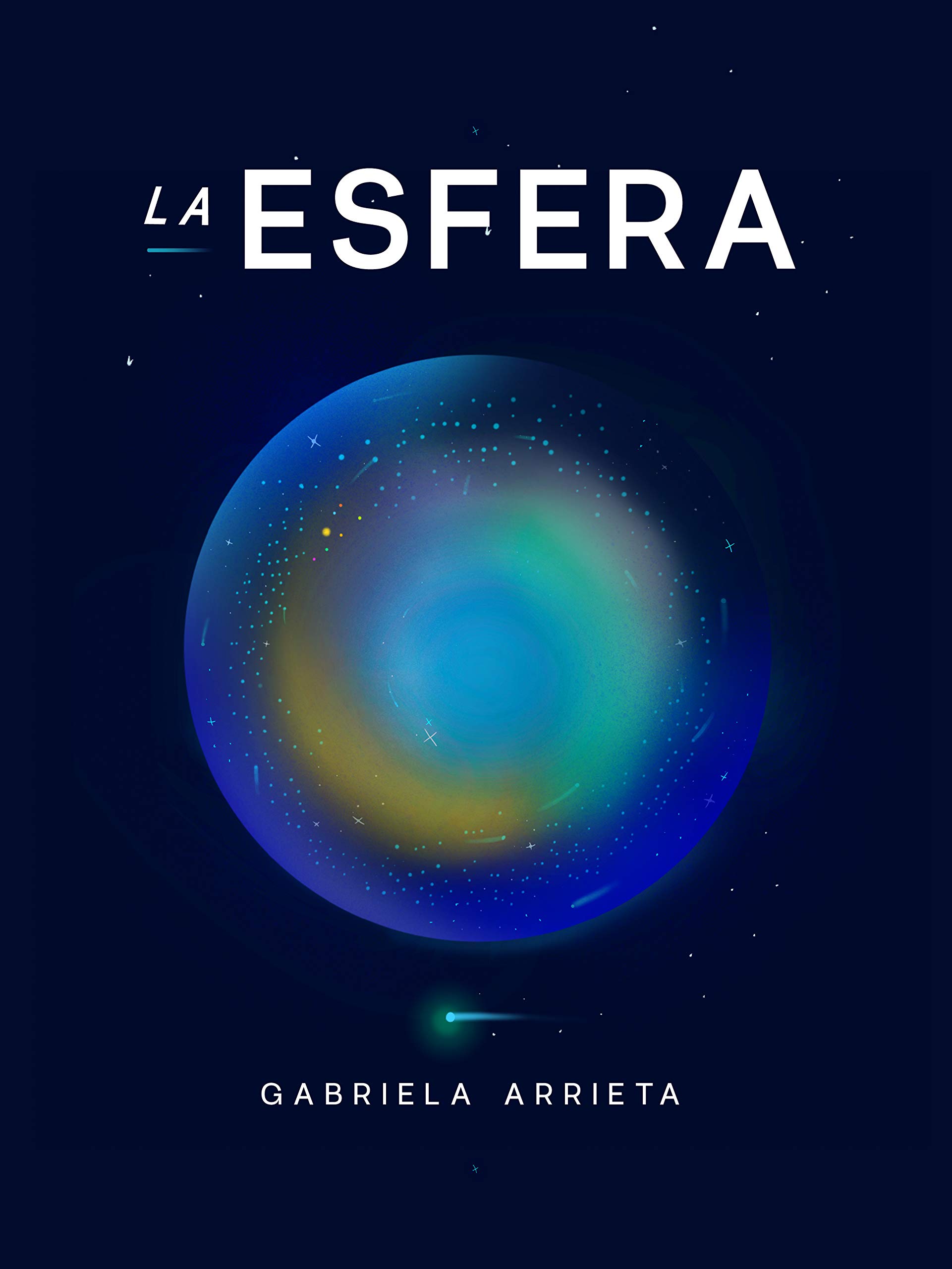 La Esfera (Spanish Edition) by Maria Gabriela Arrieta Quesada | Goodreads