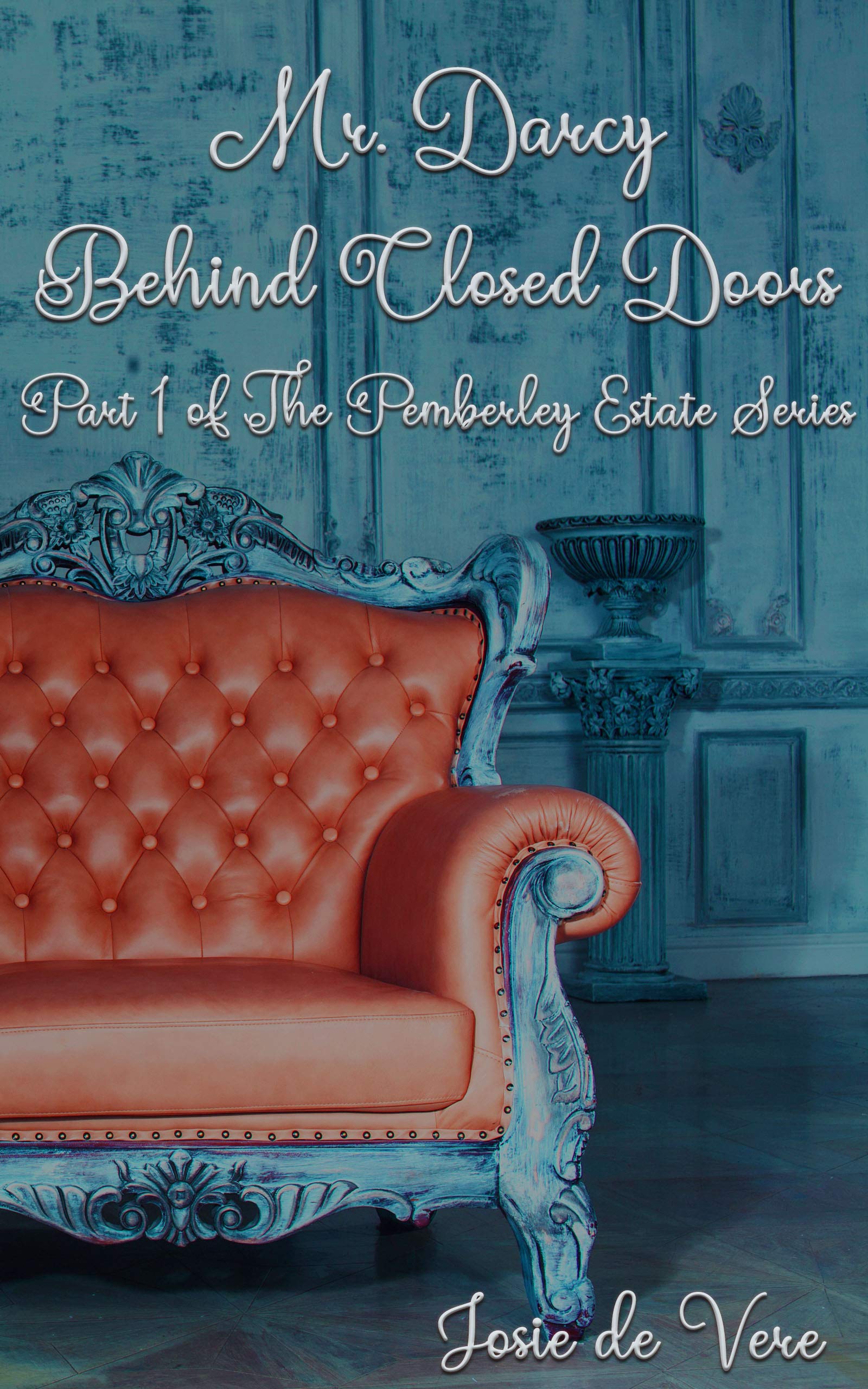 Mr. Darcy Behind Closed Doors: Part 1 by Josie de Vere | Goodreads