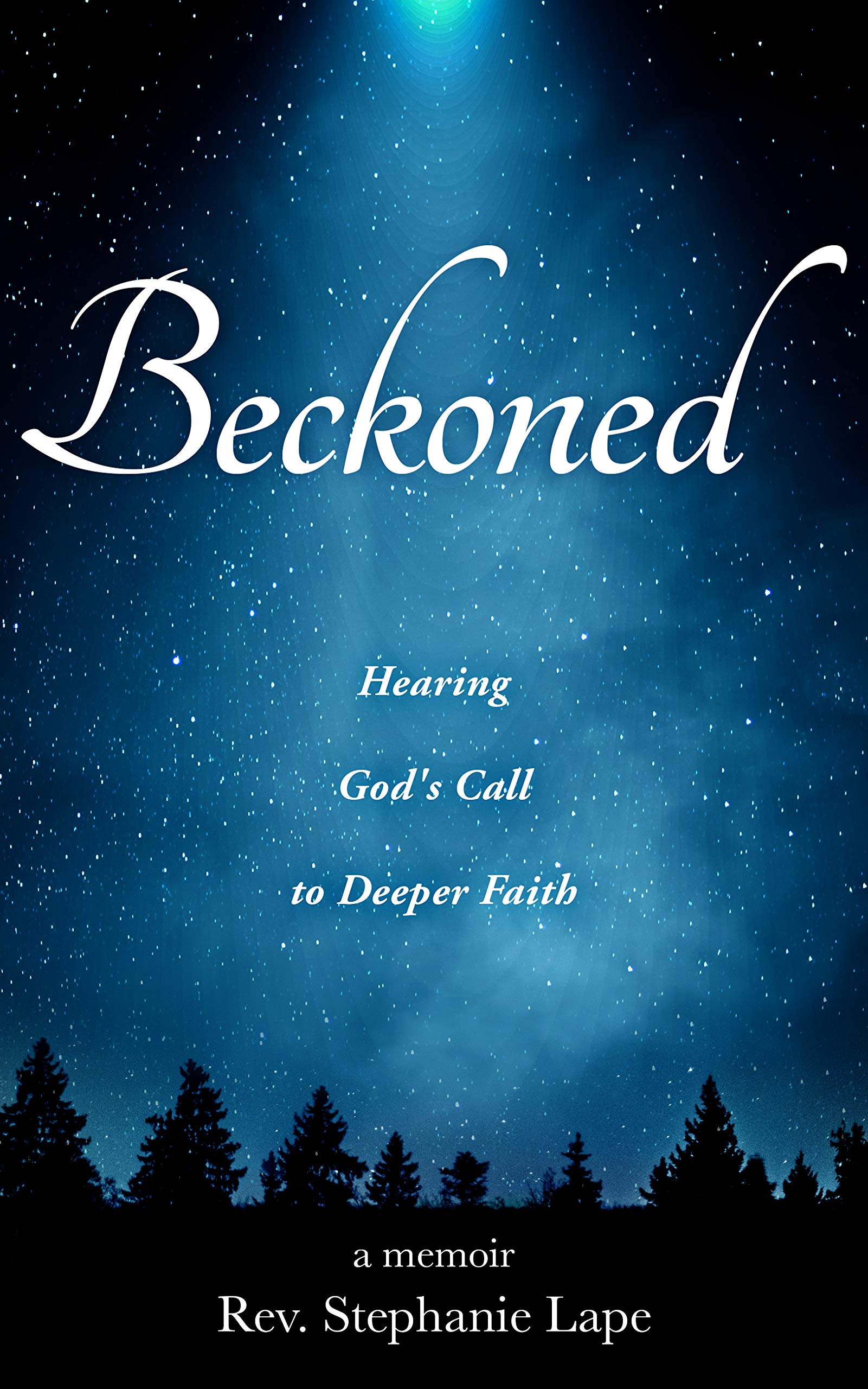 Beckoned: Hearing God's Call to Deeper Faith by Stephanie Lape | Goodreads