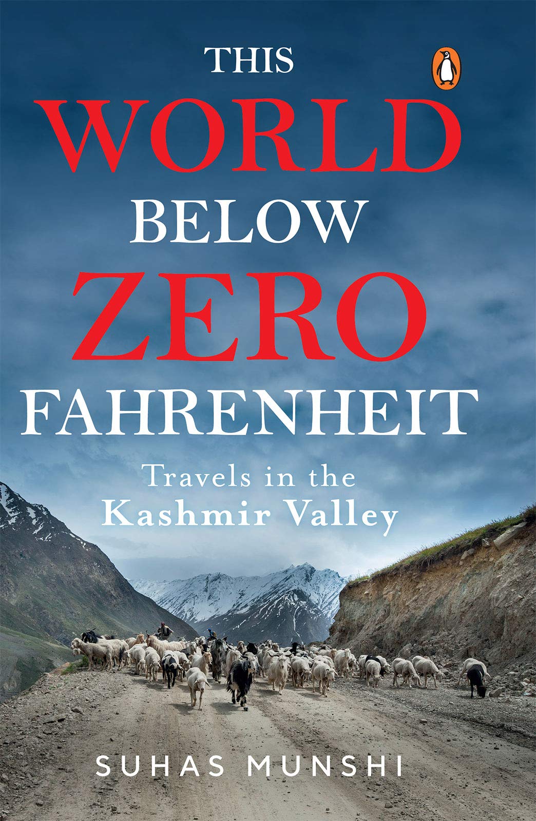 This World Below Zero Fahrenheit: Travels in the Kashmir Valley by ...