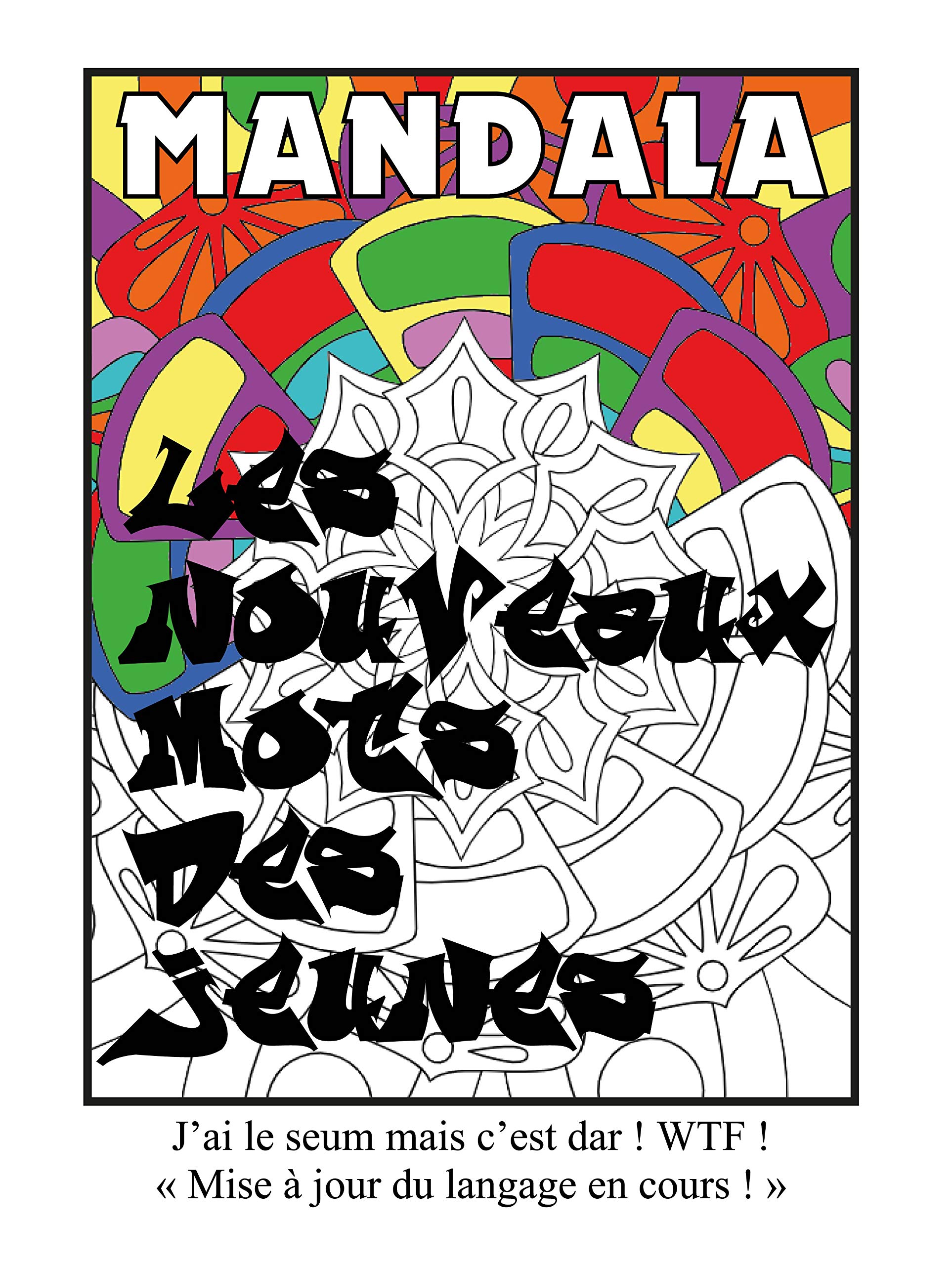 MANDALA : LES 30 NOUVEAUX MOTS DES JEUNES ! by Tcorporation Edition ...