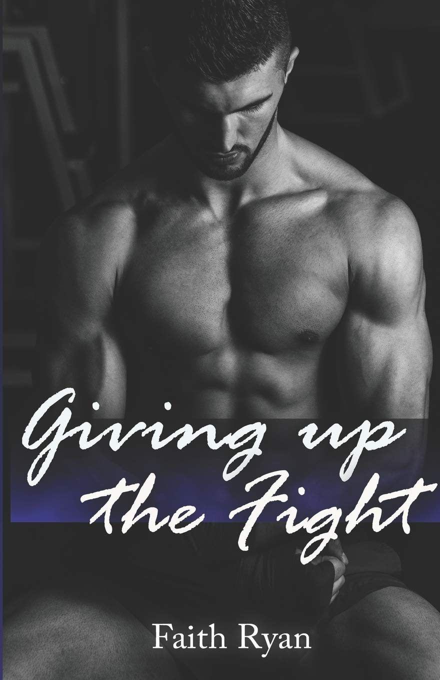 Giving Up the Fight by Faith Ryan | Goodreads