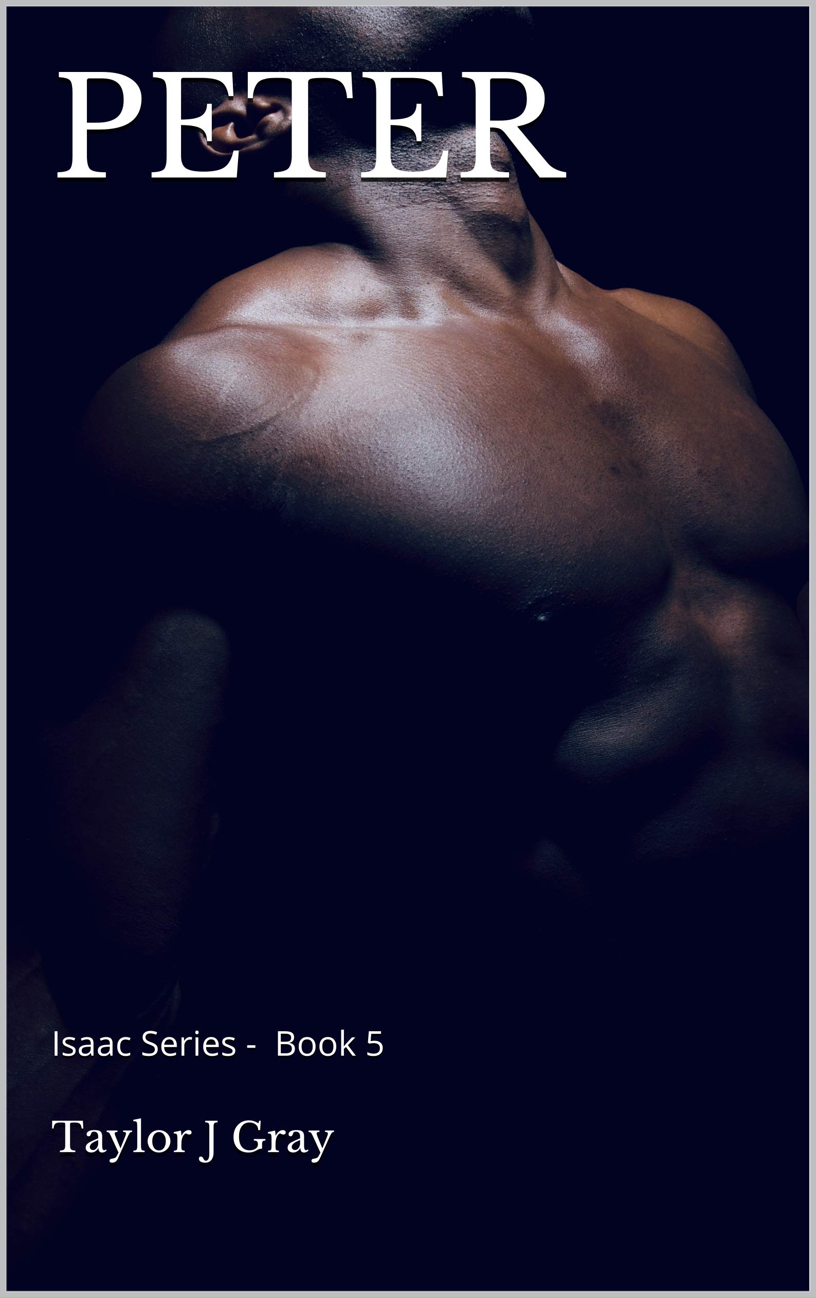 Peter (Isaac #5) by Taylor J. Gray | Goodreads