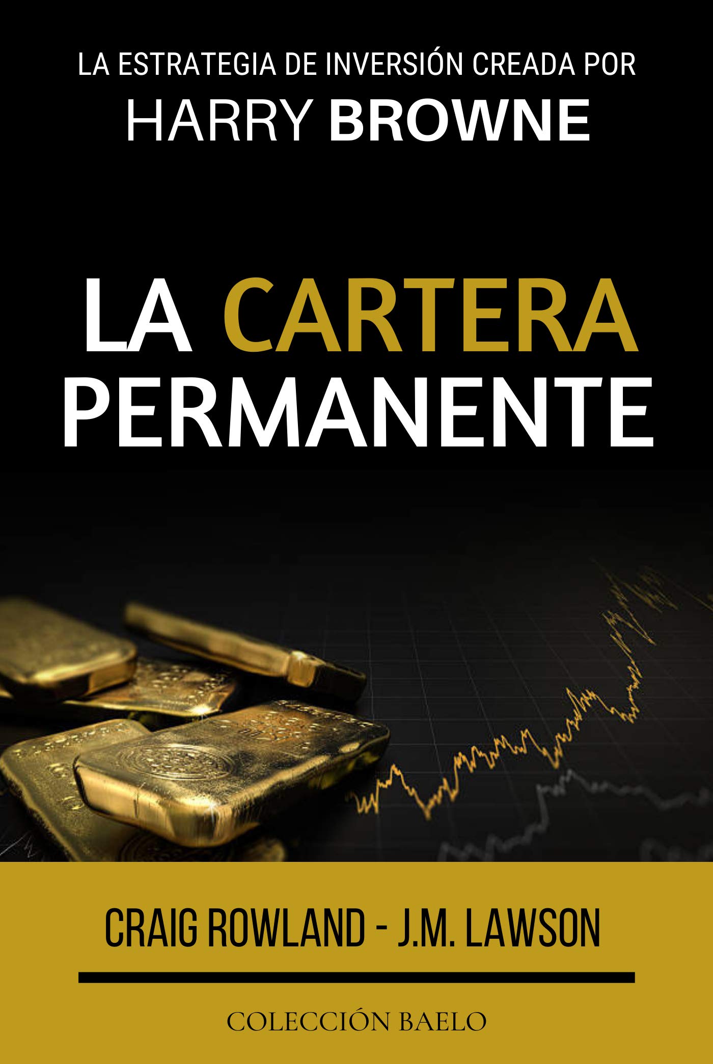 La Cartera Permanente: La estrategia de inversión creada por Harry ...