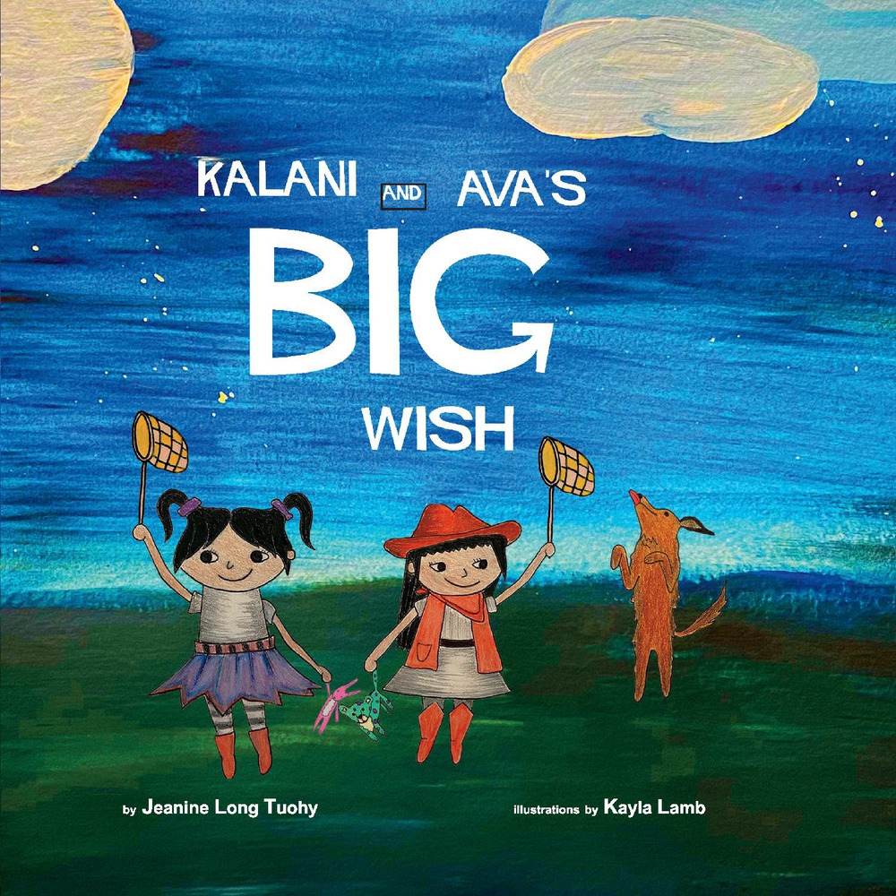 Kalani and Ava's Big Wish by Jeanine Long - Tuohy | Goodreads