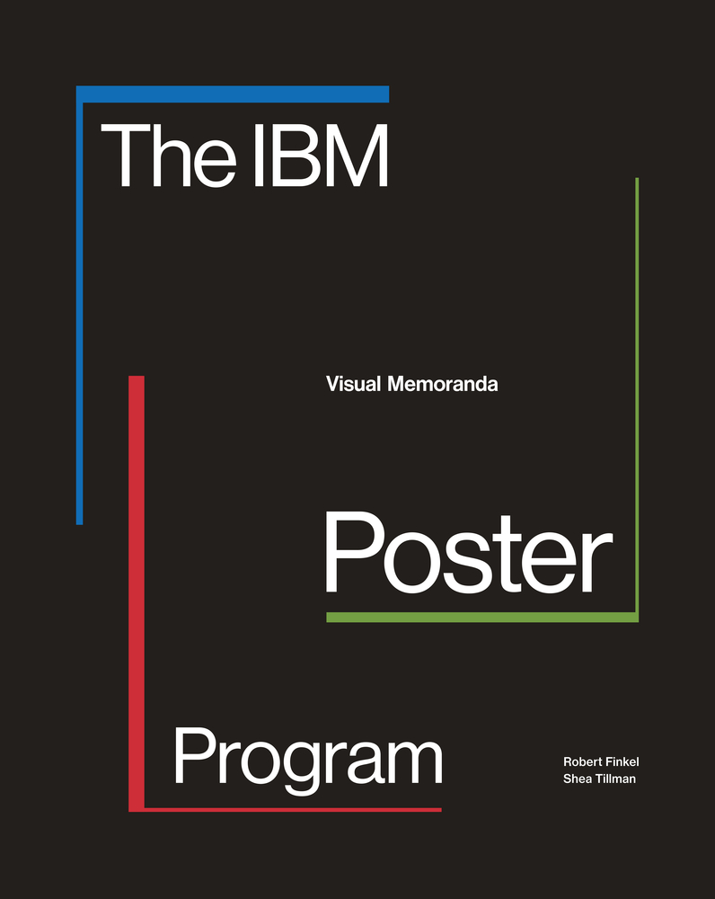 The IBM Poster Program: Visual Memoranda by Robert Finkel | Goodreads