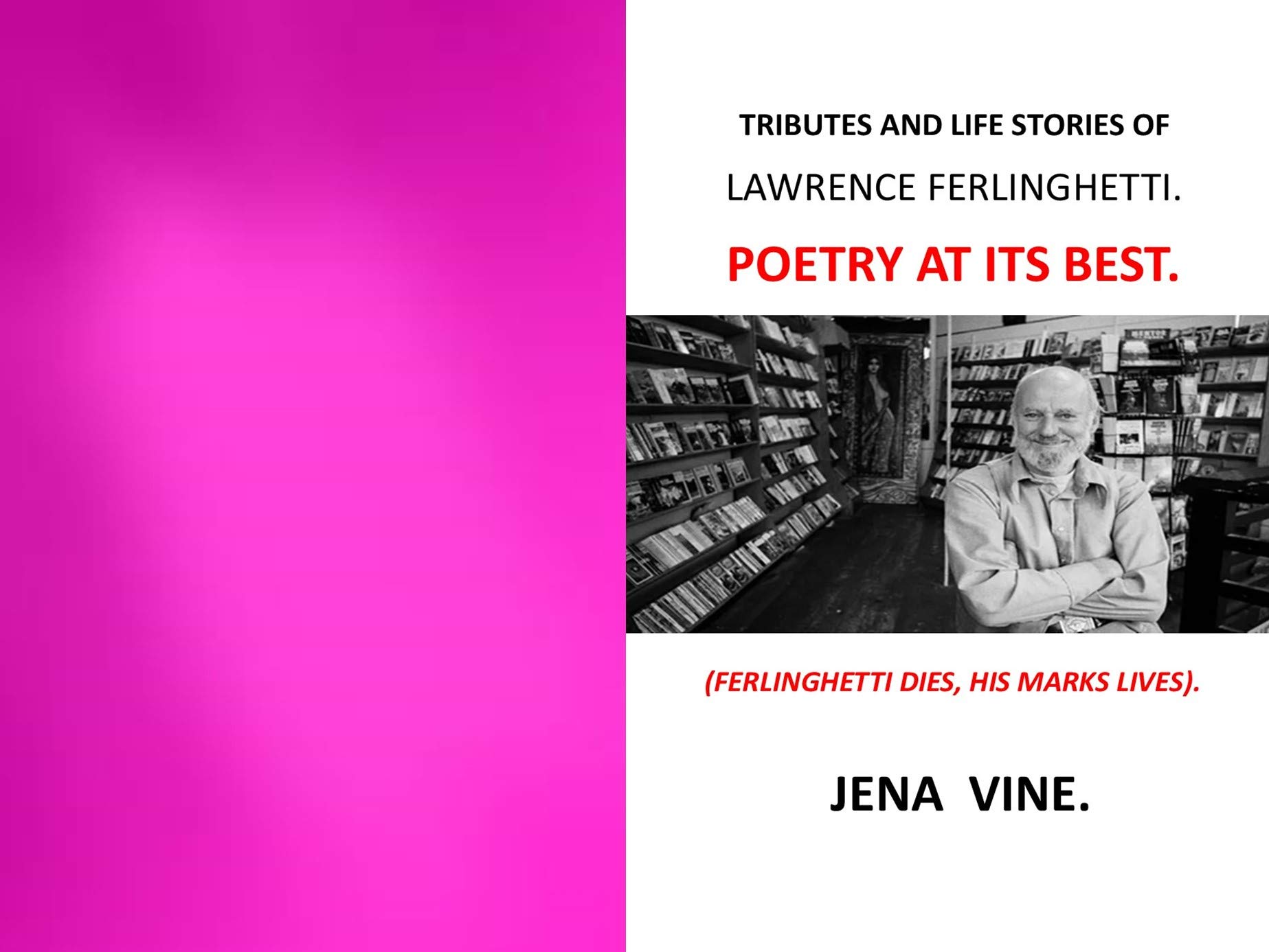 TRIBUTES AND LIFE STORIES OF LAWRENCE FERLINGHETTI : TRIBUTES TO ...