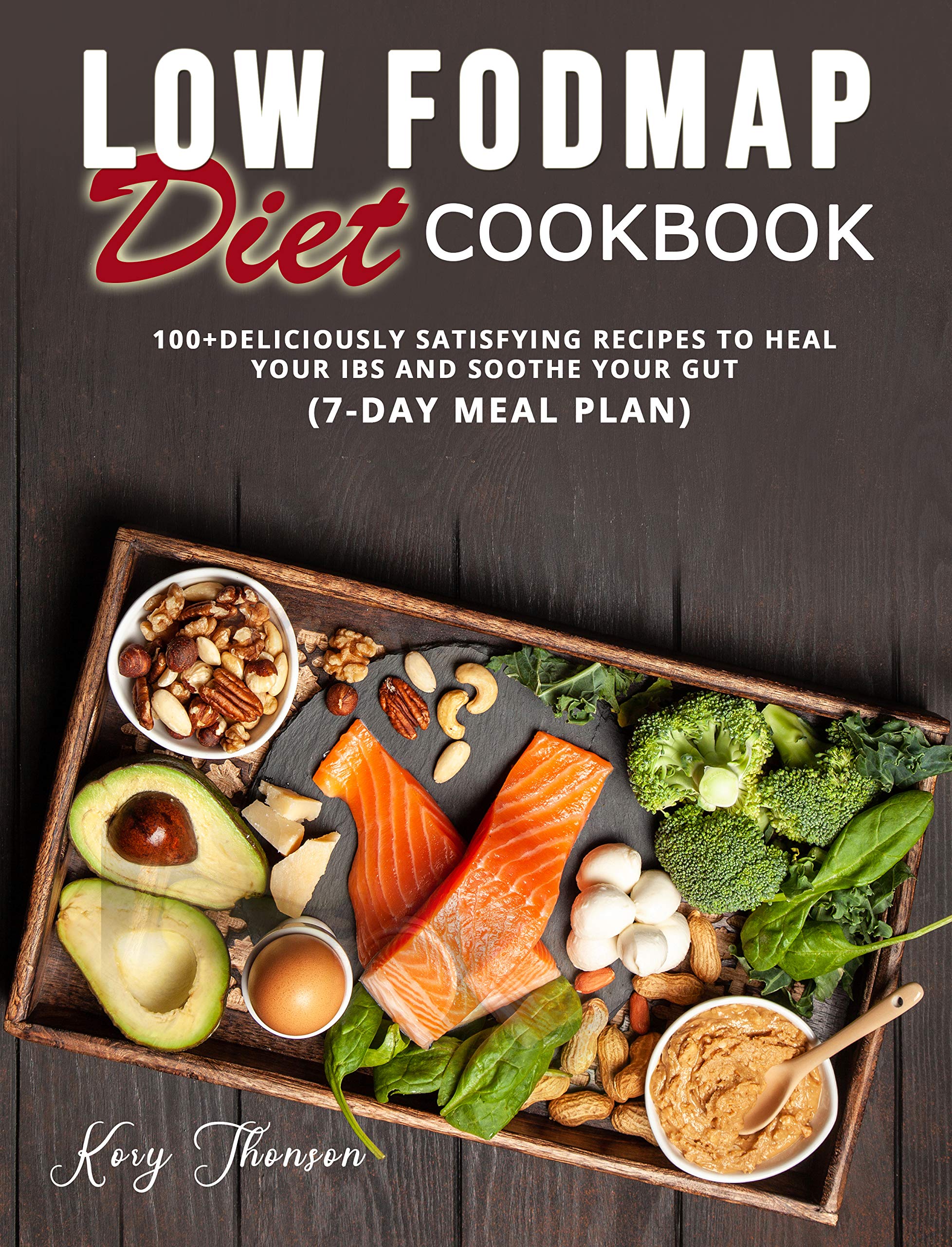 LOW FODMAP DIET COOKBOOK: 100+DELICIOUSLY SATISFYING RECIPES TO HEAL ...