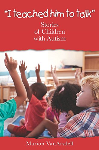 "I teached him to talk" Stories of Children with Autism by Marion ...