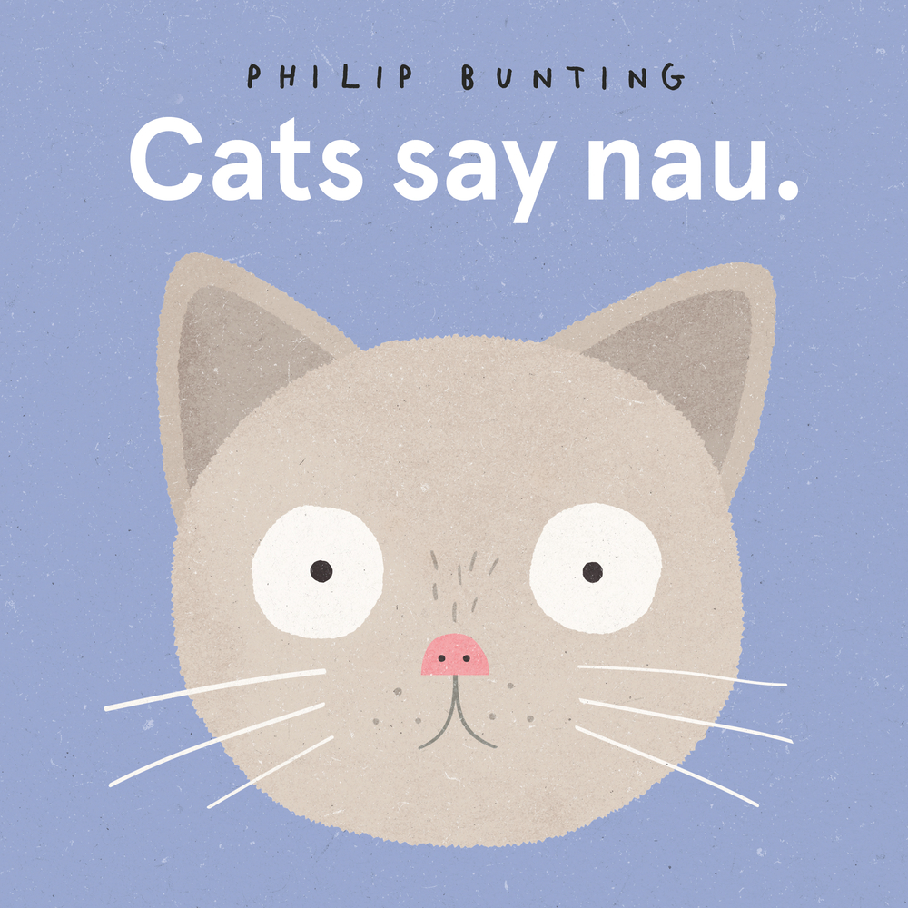 Cats say nau by Philip Bunting | Goodreads