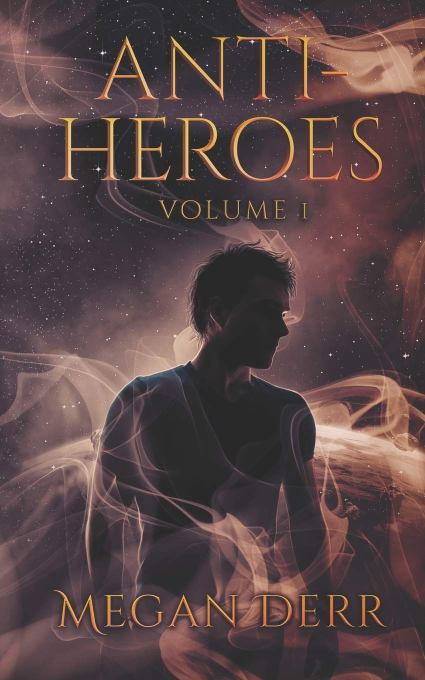 Anti-Heroes: Volume One by Megan Derr | Goodreads