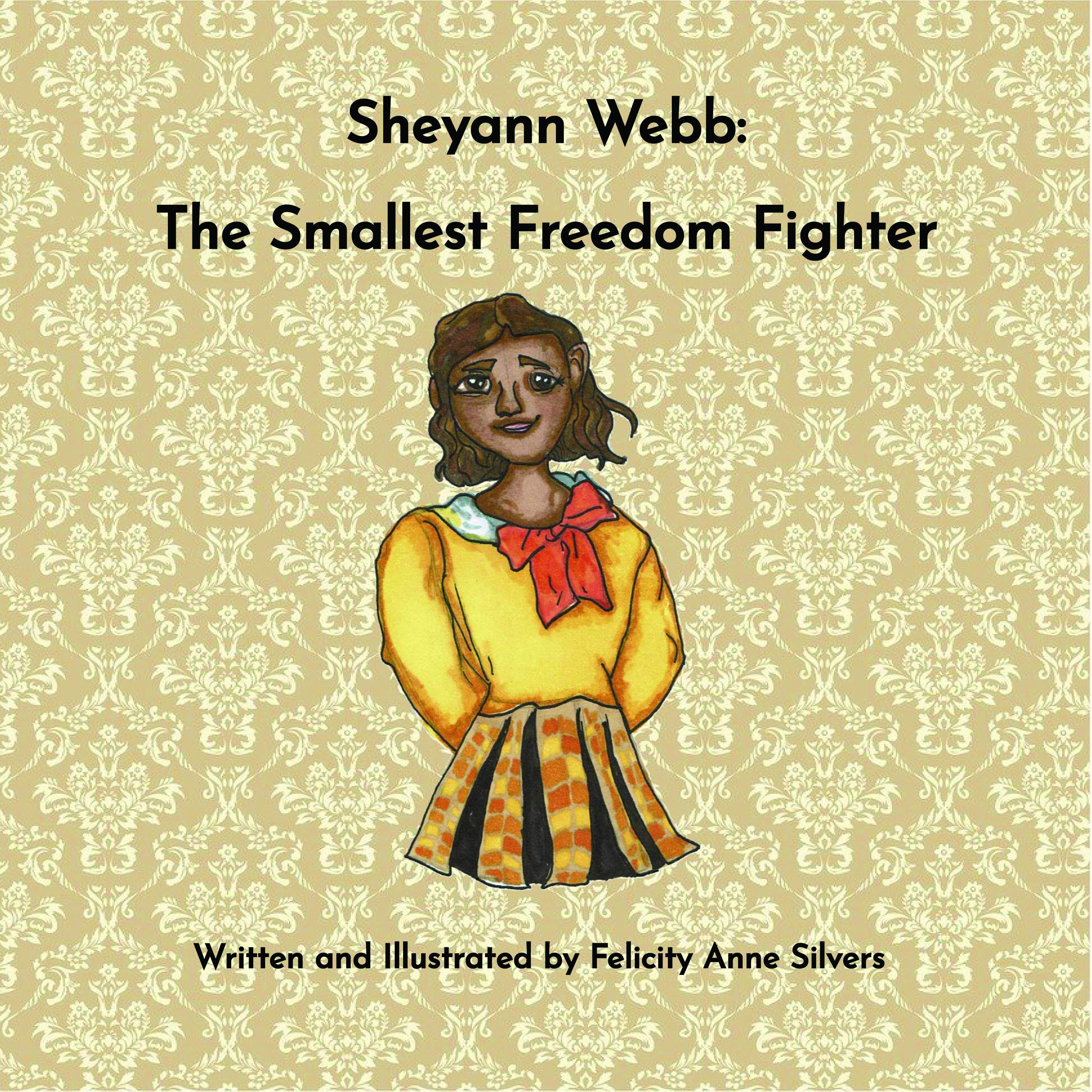 Sheyann Webb: The Smallest Freedom Fighter by Felicity Silvers | Goodreads