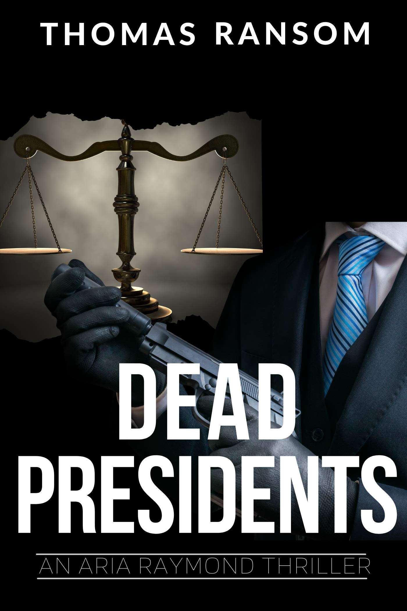 Dead Presidents (An Aria Raymond Thriller Book 3) by Thomas Ransom ...