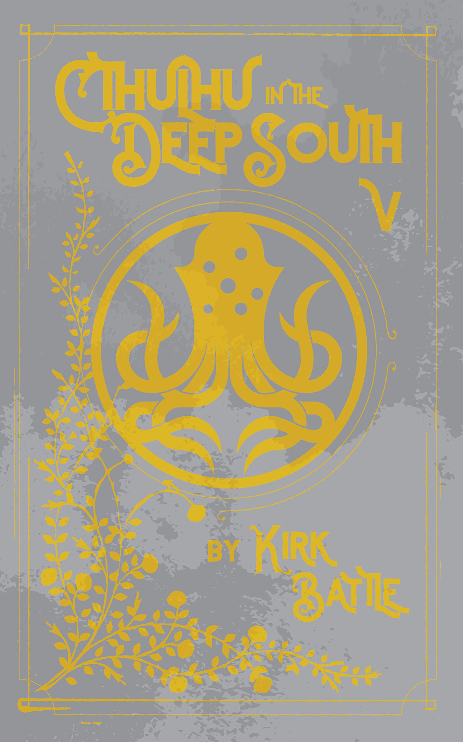 Cthulhu in the Deep South: Book Five by Kirk Battle | Goodreads