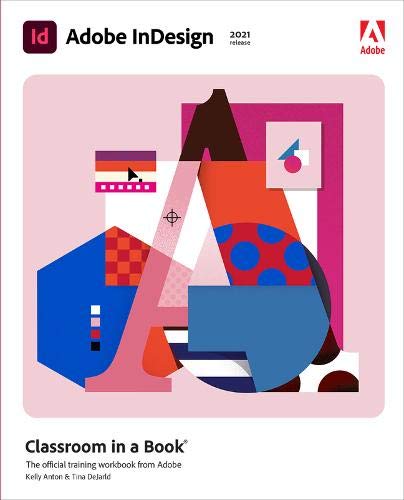 Adobe InDesign Classroom in a Book (2021 release) by Kelly Anton ...