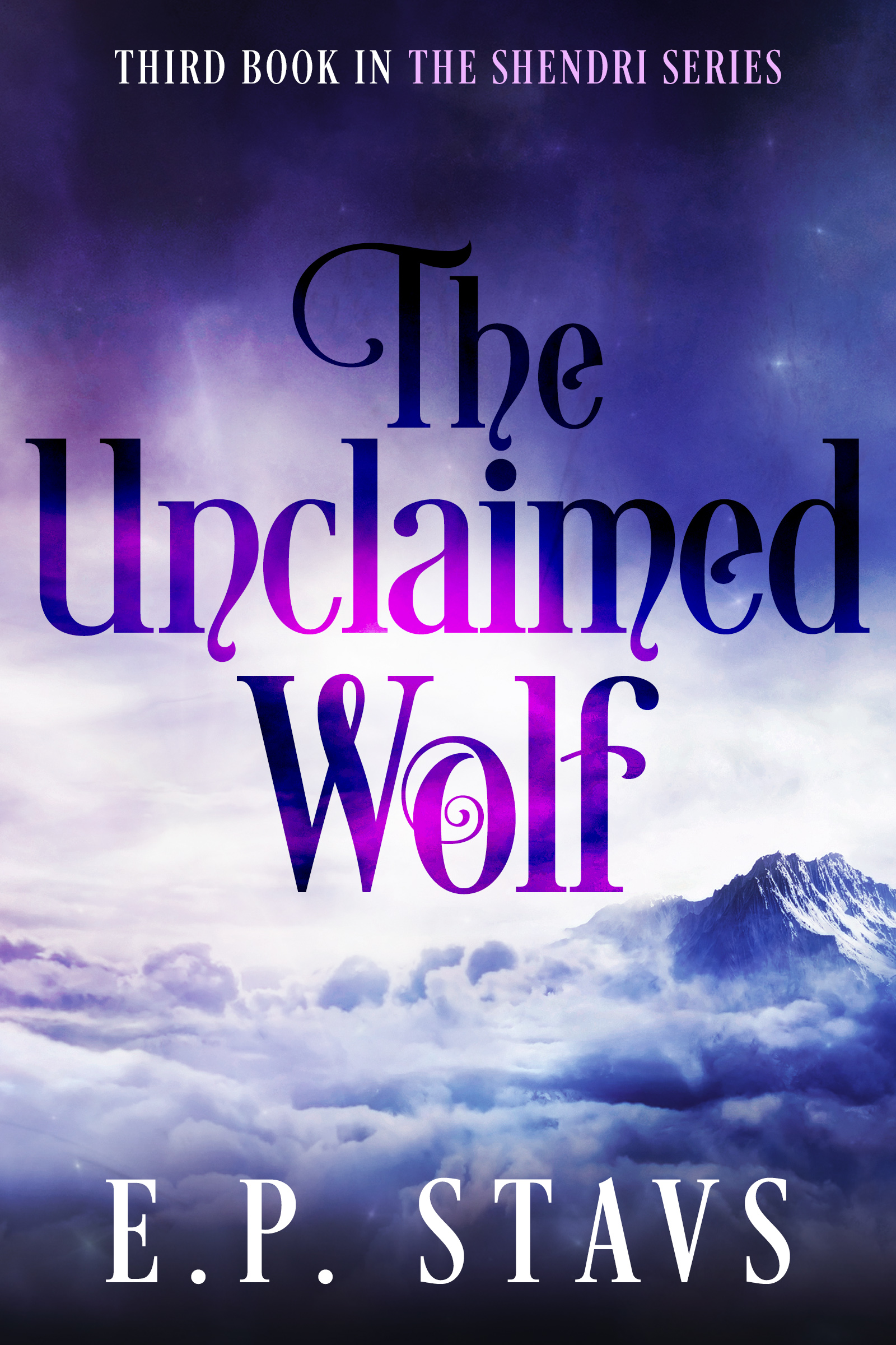 The Unclaimed Wolf (The Shendri Series, #3) by E.P. Stavs | Goodreads
