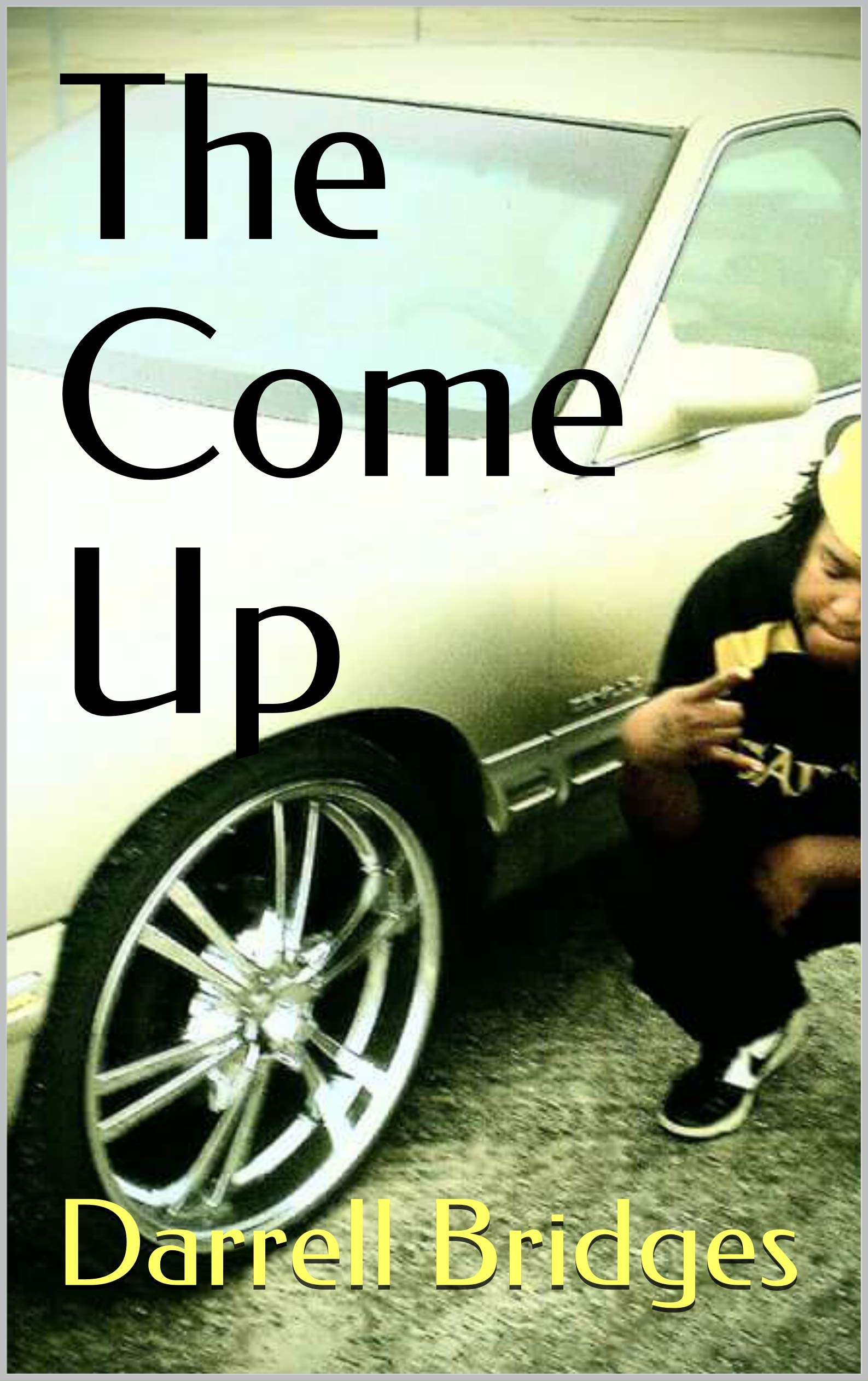 The Come Up (Gangsta and Gutta: The Series Book 1) by Darrell Bridges | Goodreads