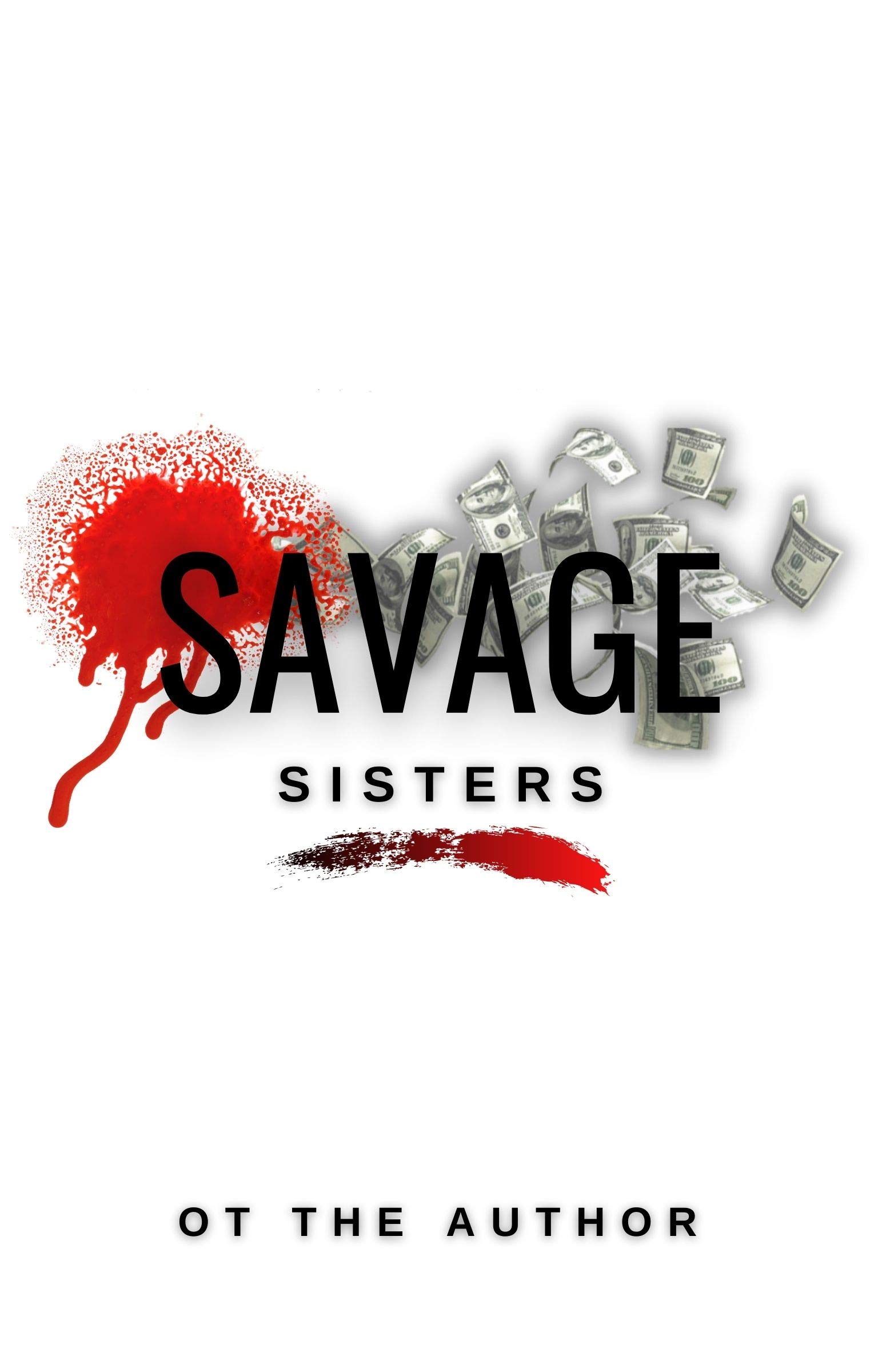 Savage Sisters by OT The Author | Goodreads