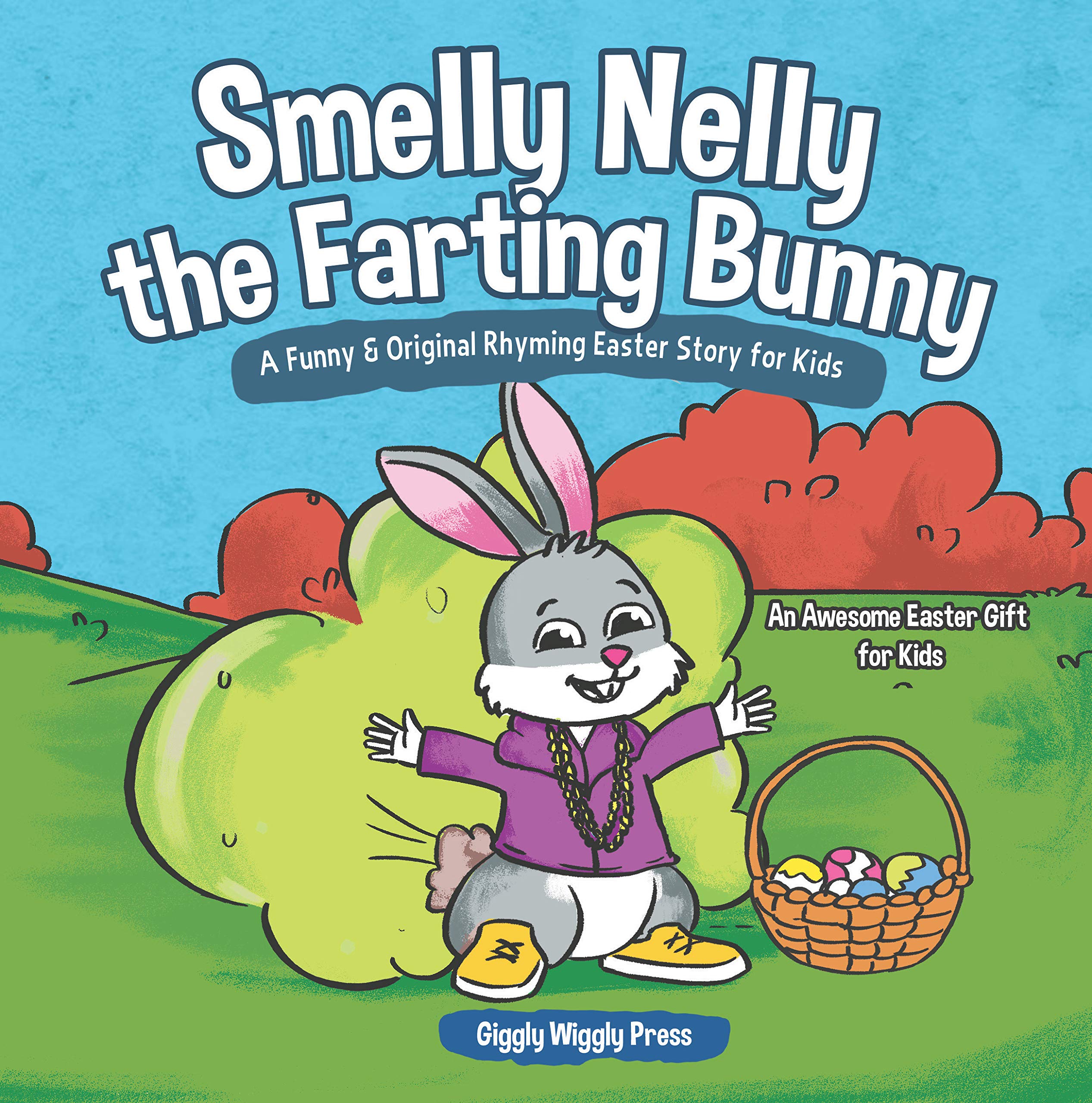 Smelly Nelly the Farting Bunny: A Funny & Original Rhyming Easter Story ...