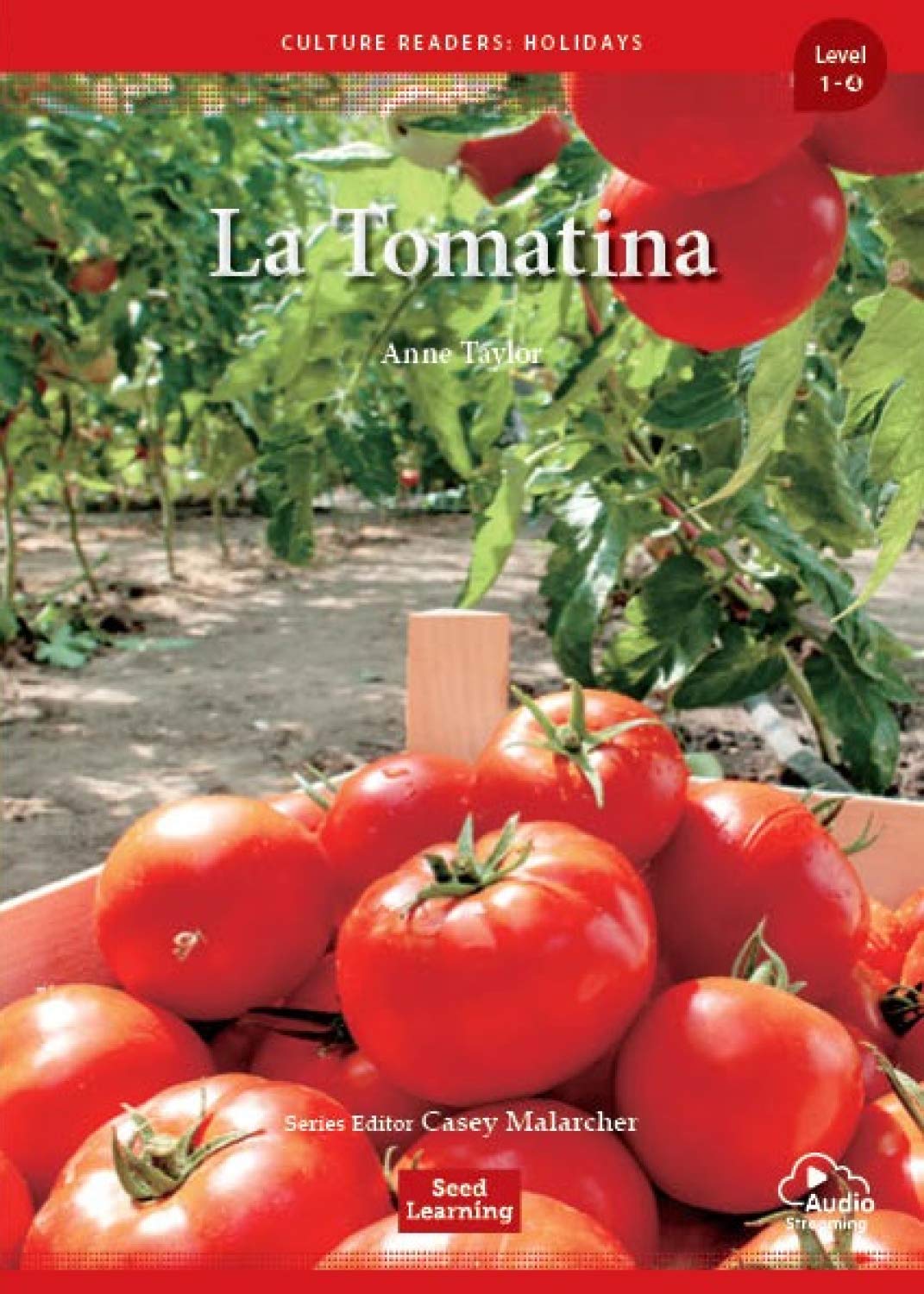 La Tomatina (Culture Readers: Holidays Book 4) by Anne Taylor | Goodreads