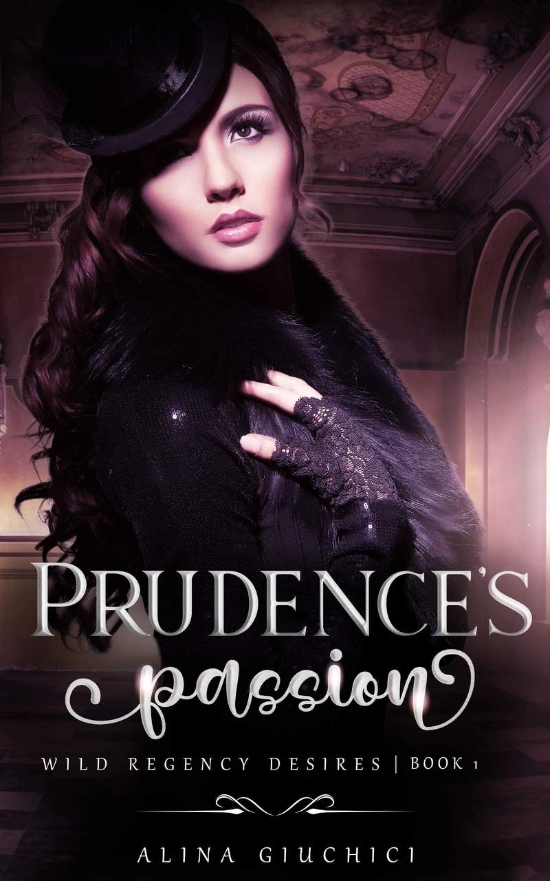 Prudence's Passion: A Menage Regency Romance: by Alina Giuchici | Goodreads