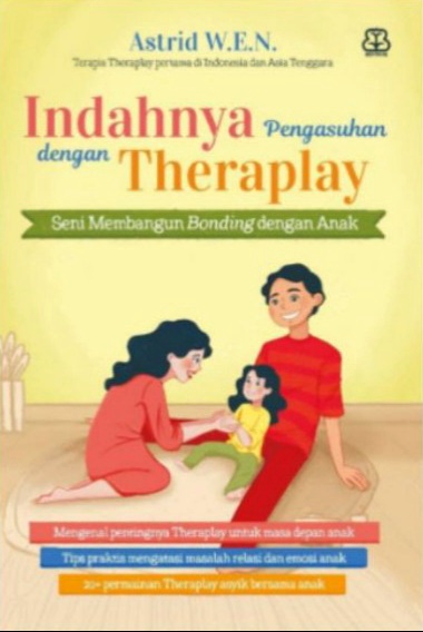 Indahnya Pengasuhan dengan Theraplay by Astrid W.E.N. | Goodreads