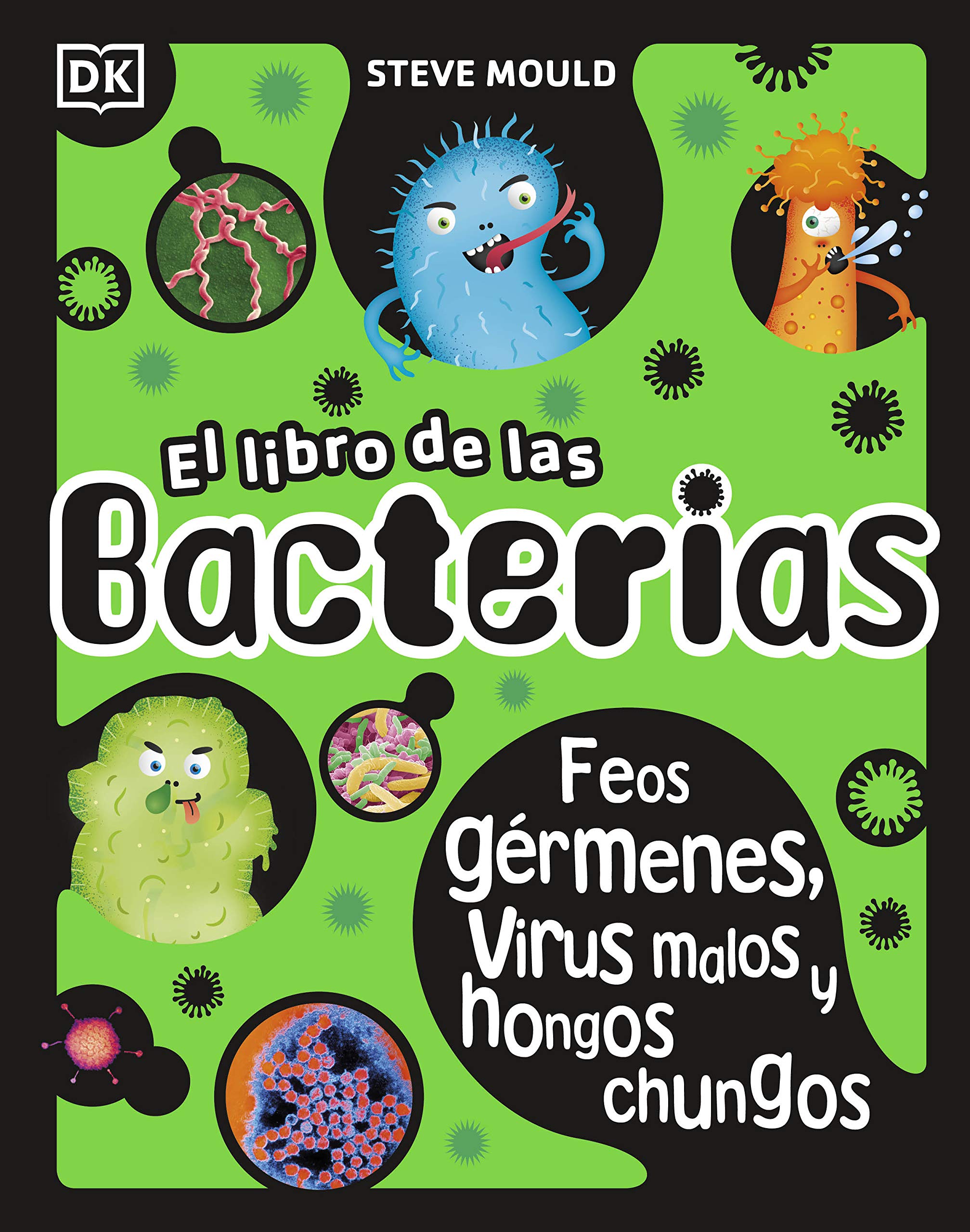 The Bacteria Book: The Big World of Really Tiny Microbes (The Science ...