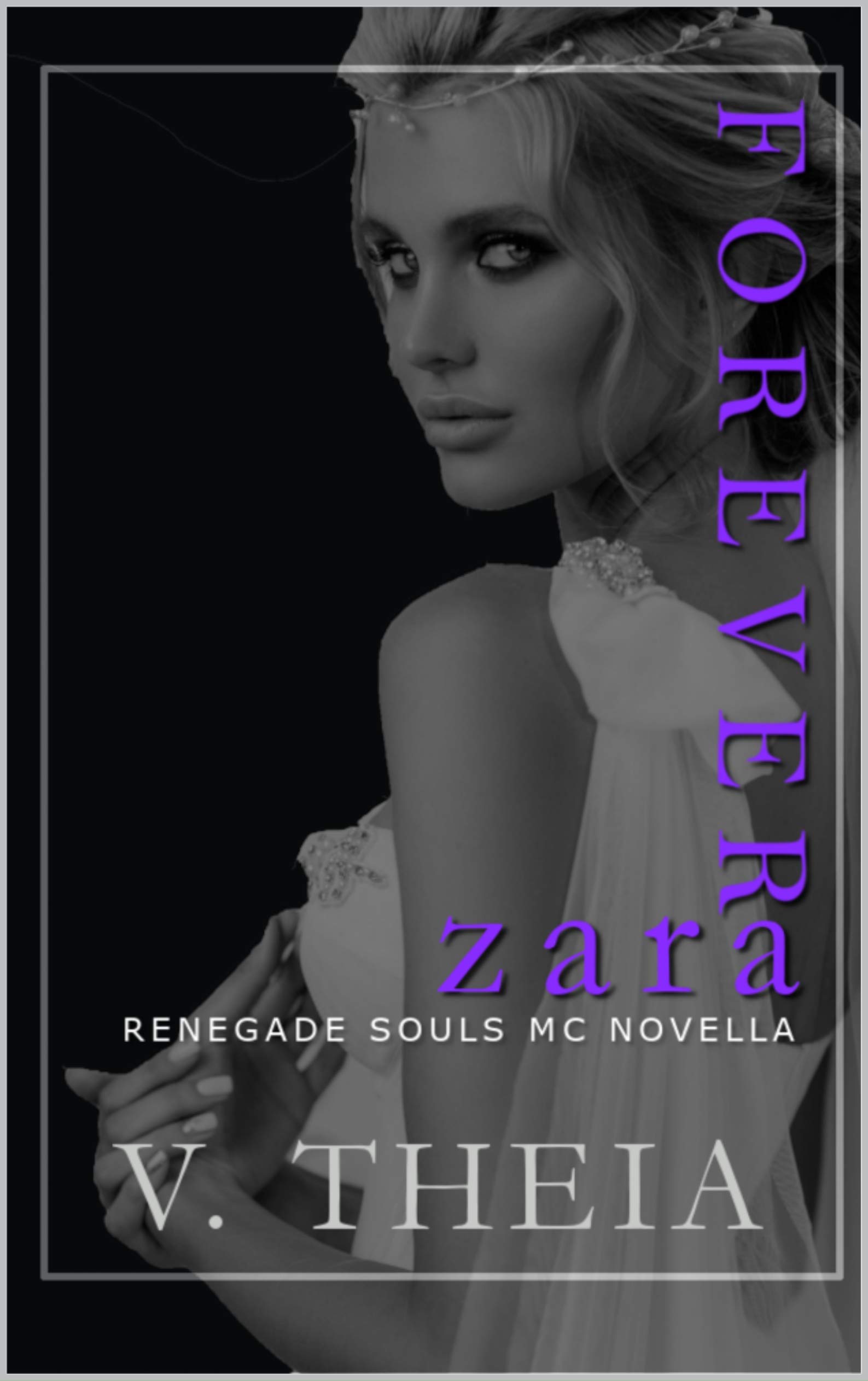 Forever Zara (Renegade Souls MC #9.5) by V. Theia | Goodreads