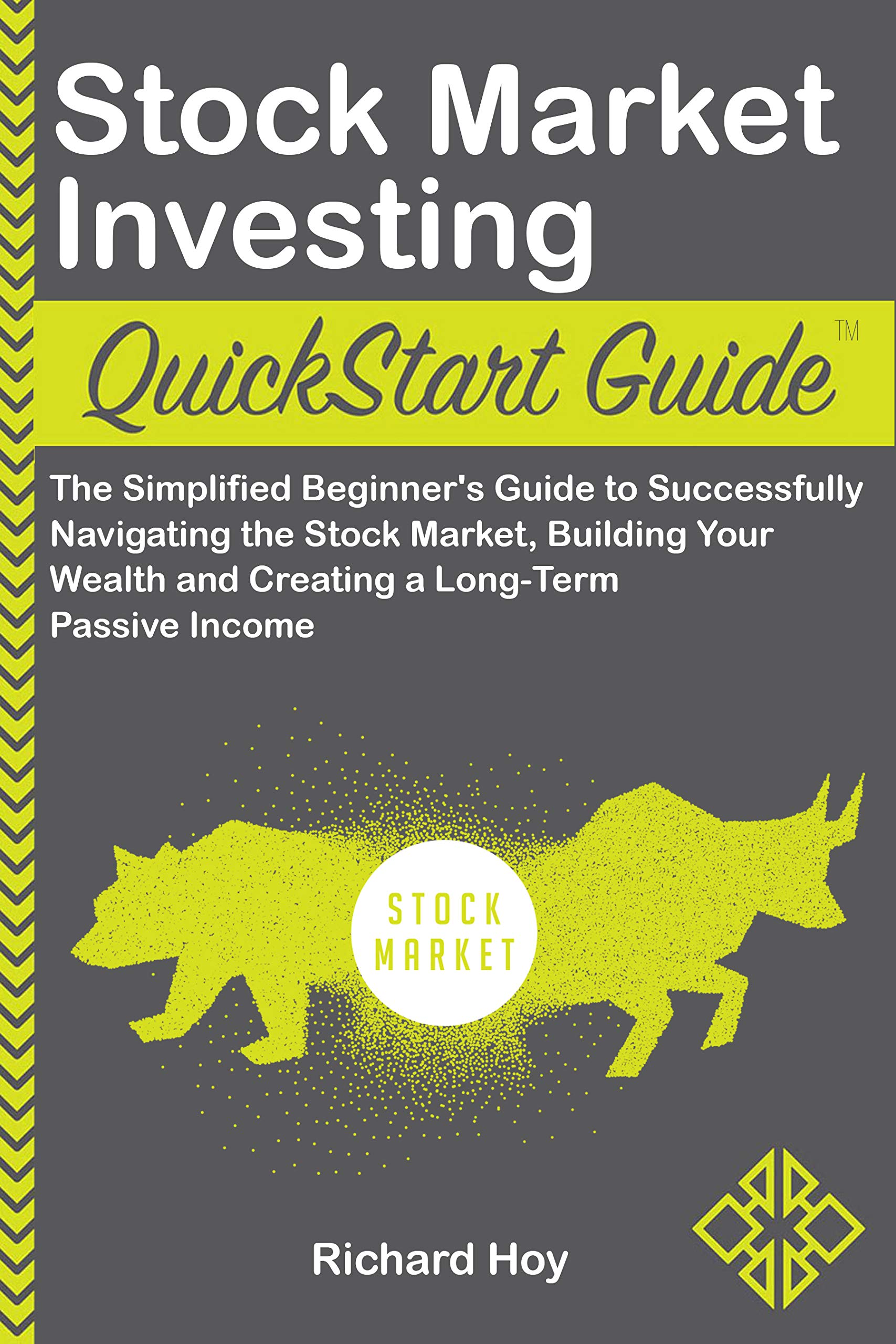 Stock Market Investing QuickStart Guide: The Simplified Beginner's Guide to Successfully ...